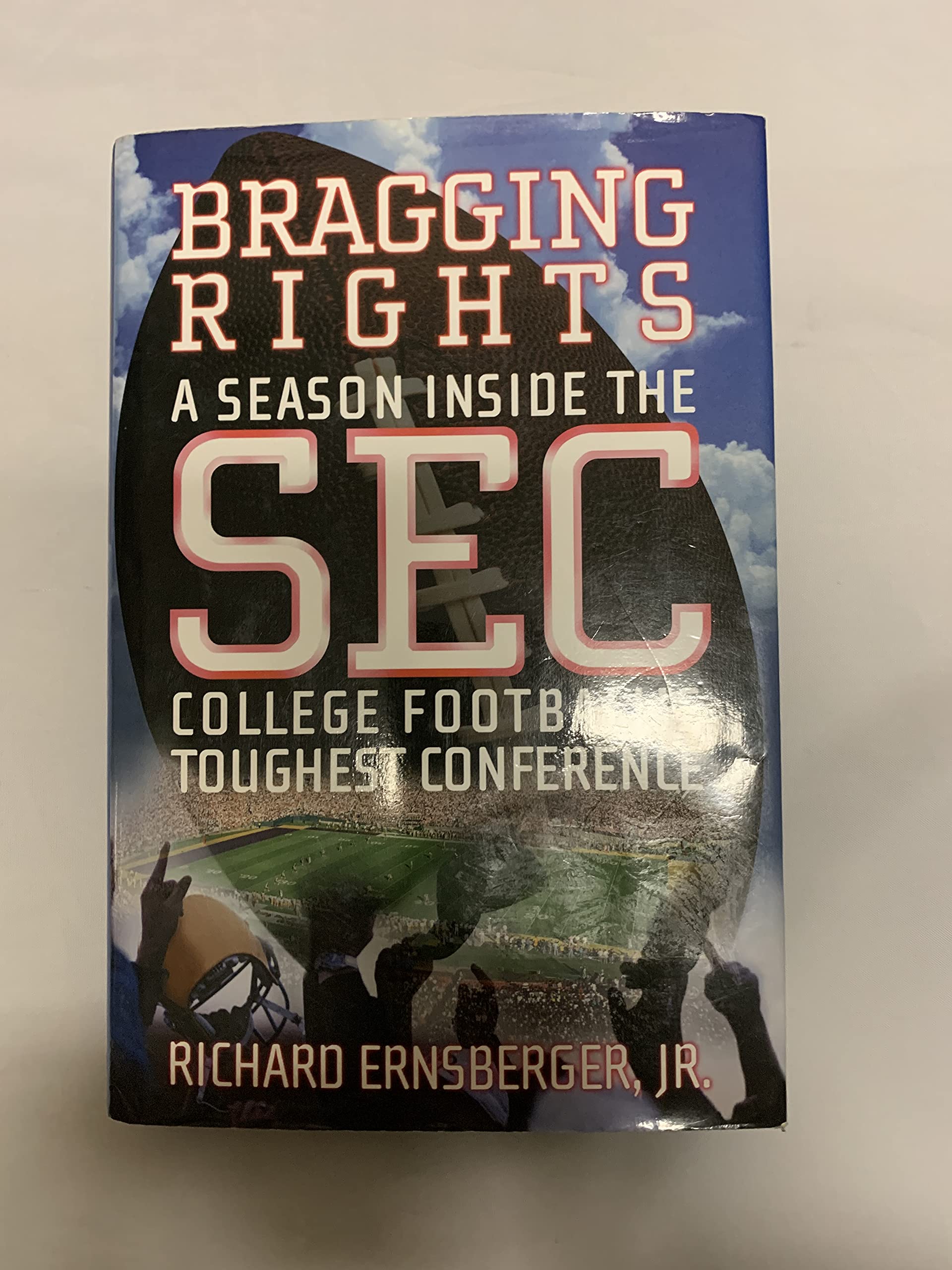 Bragging Rights : A Season Inside the SEC, College Football's Toughest ...