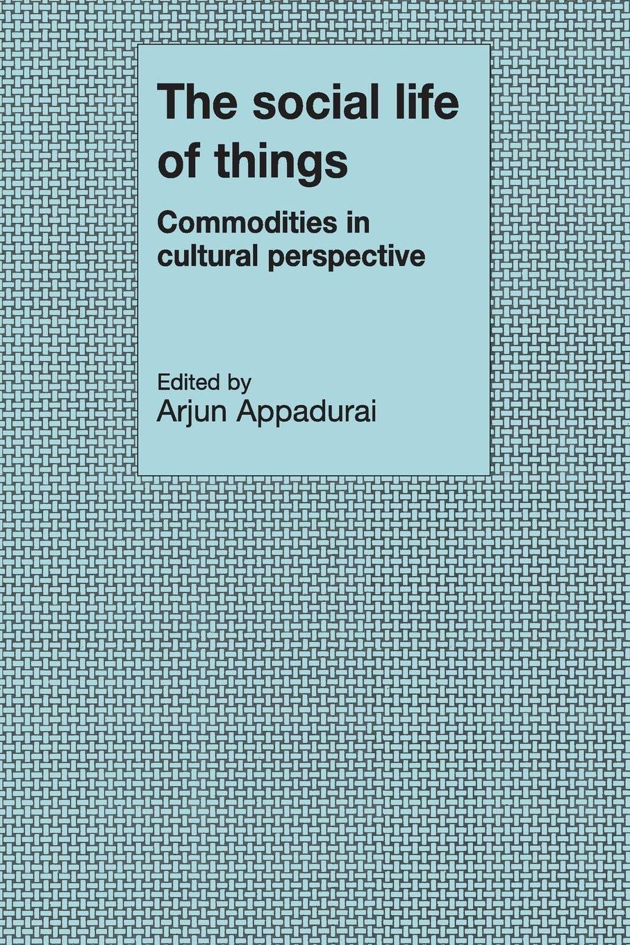 Amazon | The Social Life of Things: Commodities in Cultural Perspective ...
