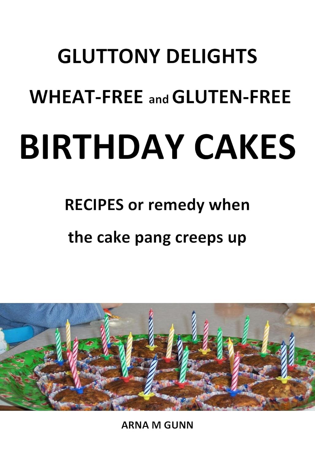 GLUTTONY DELIGHTS Wheat Free and Gluten Free BIRTHDAY CAKES Recipes ...