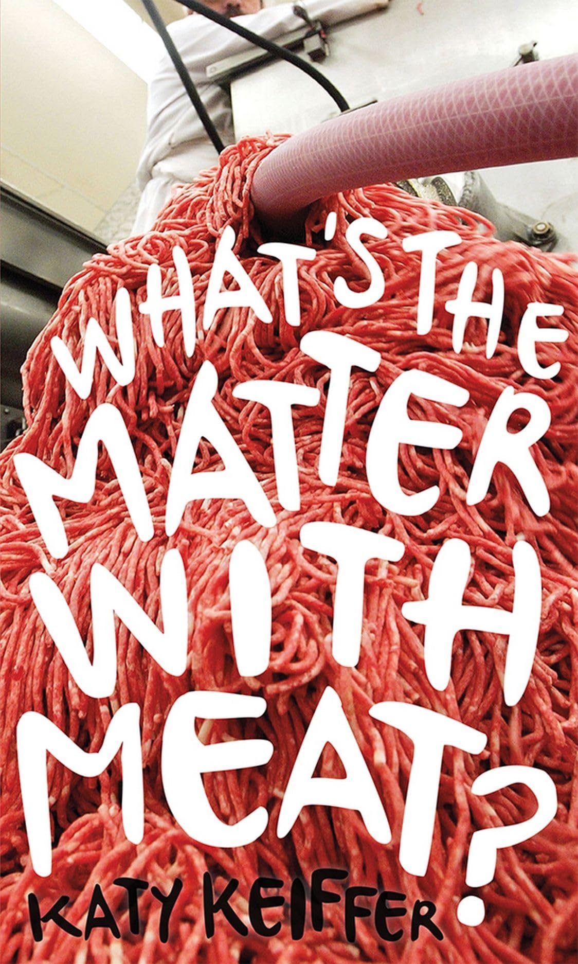 What's the Matter with Meat? (Food Controversies): Keiffer, Katy ...