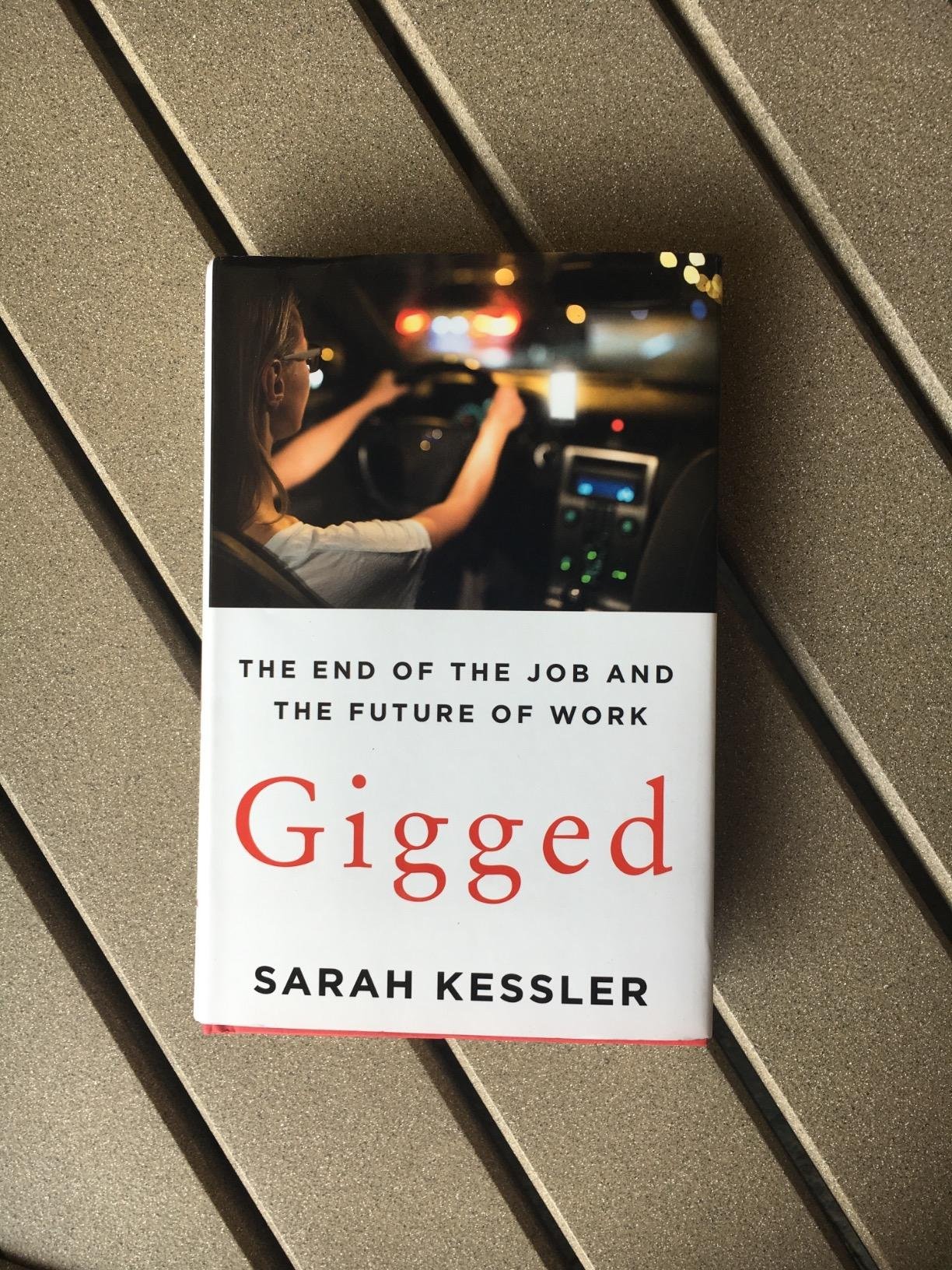 Gigged: The End of the Job and the Future of Work: Kessler, Sarah ...