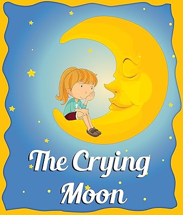Amazon.com: childrens books : The Crying Moon (Short Bedtime Story for ...