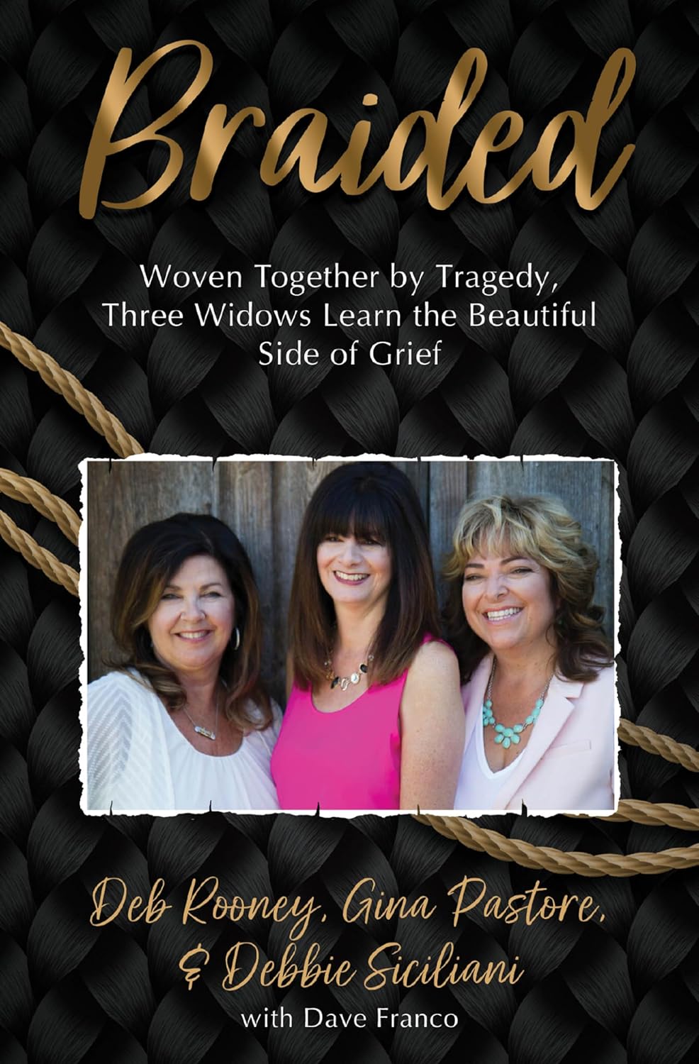 Braided: Woven Together by Tragedy, Three Widows Learn the Beautiful ...