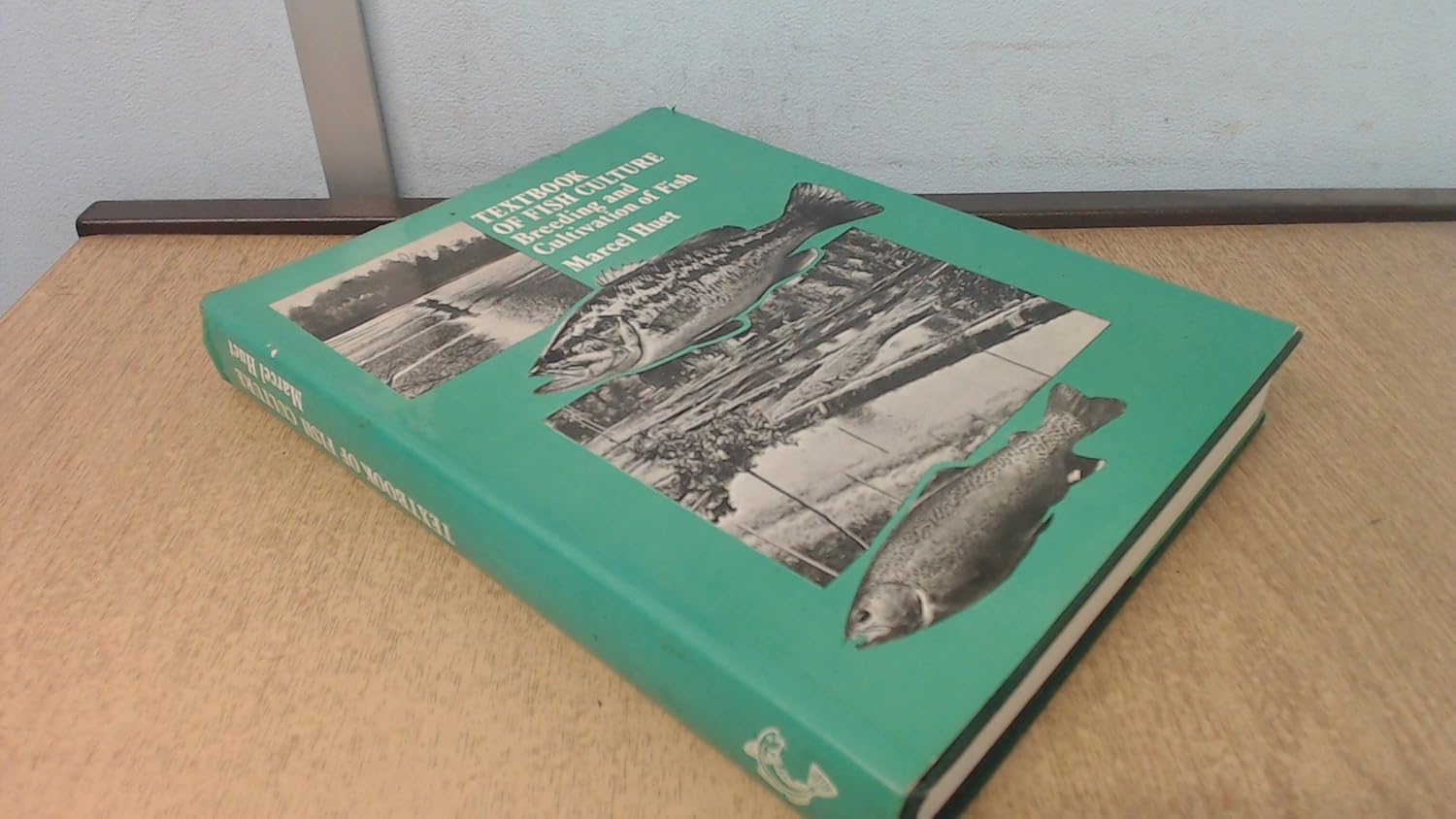 Textbook of fish culture: Breeding and cultivation of fish: Huet ...