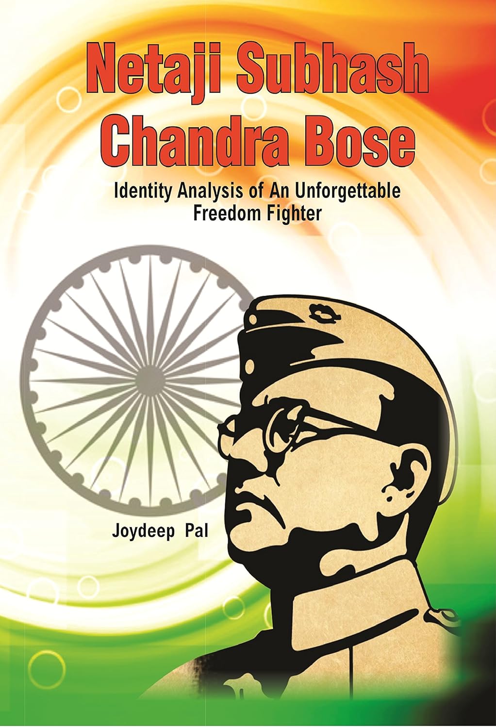 Netaji Subhash Chandra Bose: Identity Analysis of an Unforgettable ...