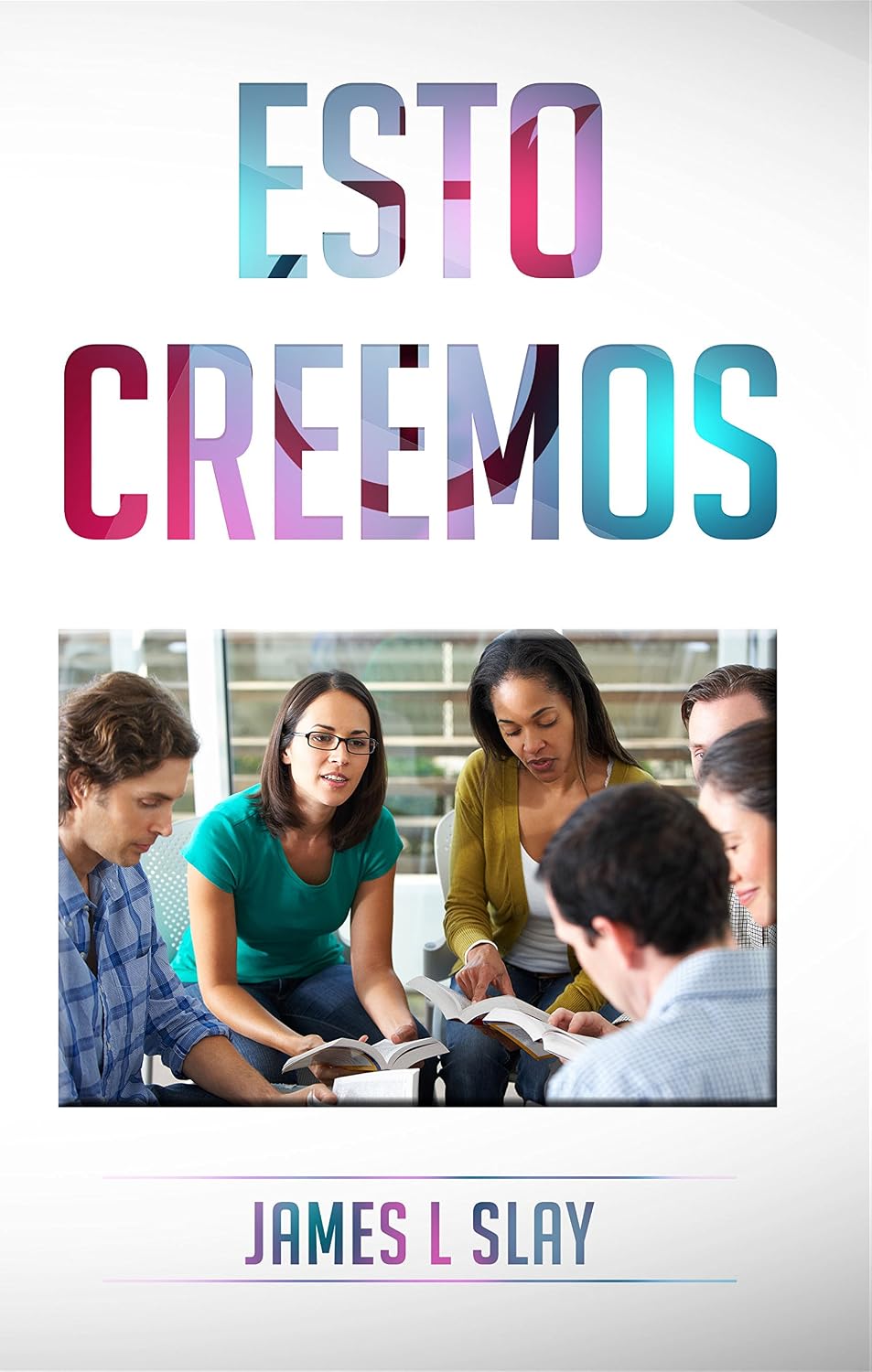 Amazon.co.jp: Esto Creemos (Spanish Edition) 電子書籍: Slay, James L ...