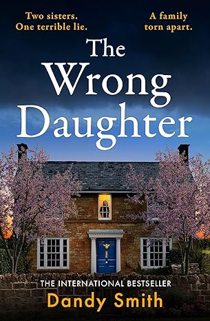 Amazon.com: The Wrong Daughter: The absolutely unputdownable ...