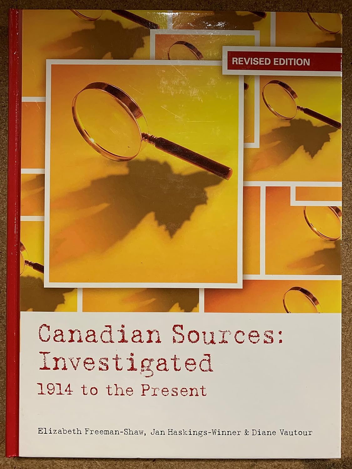 CANADIAN SOURCES: INVESTIGATED 1914 TO THE PRESENT, REVISED (INCLUDES ...