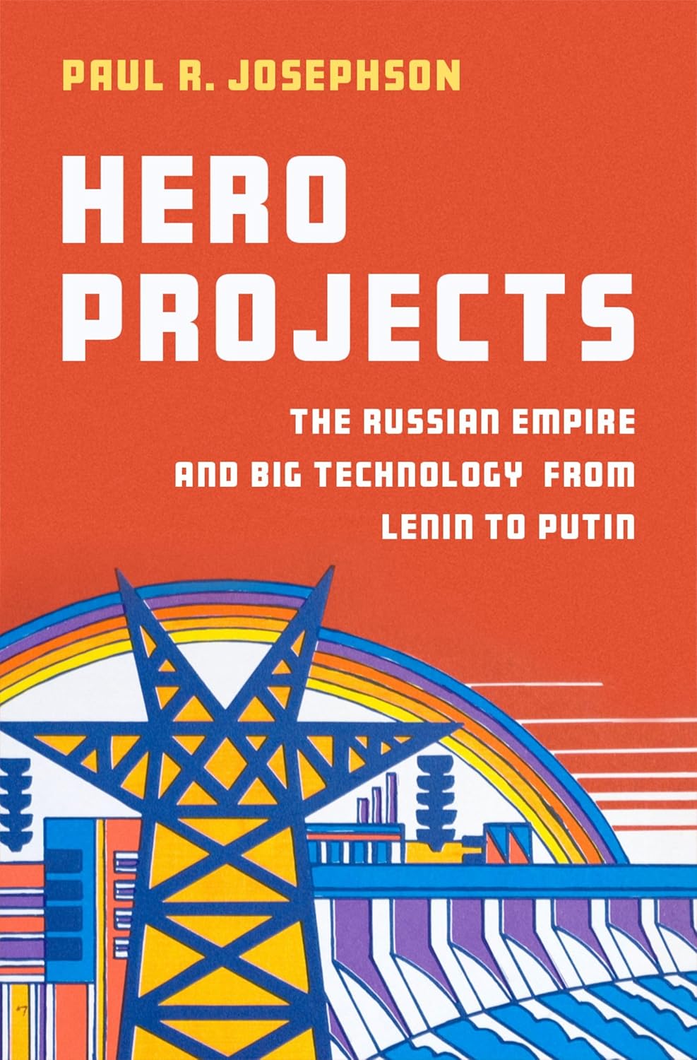 Amazon.com: Hero Projects: The Russian Empire and Big Technology from ...