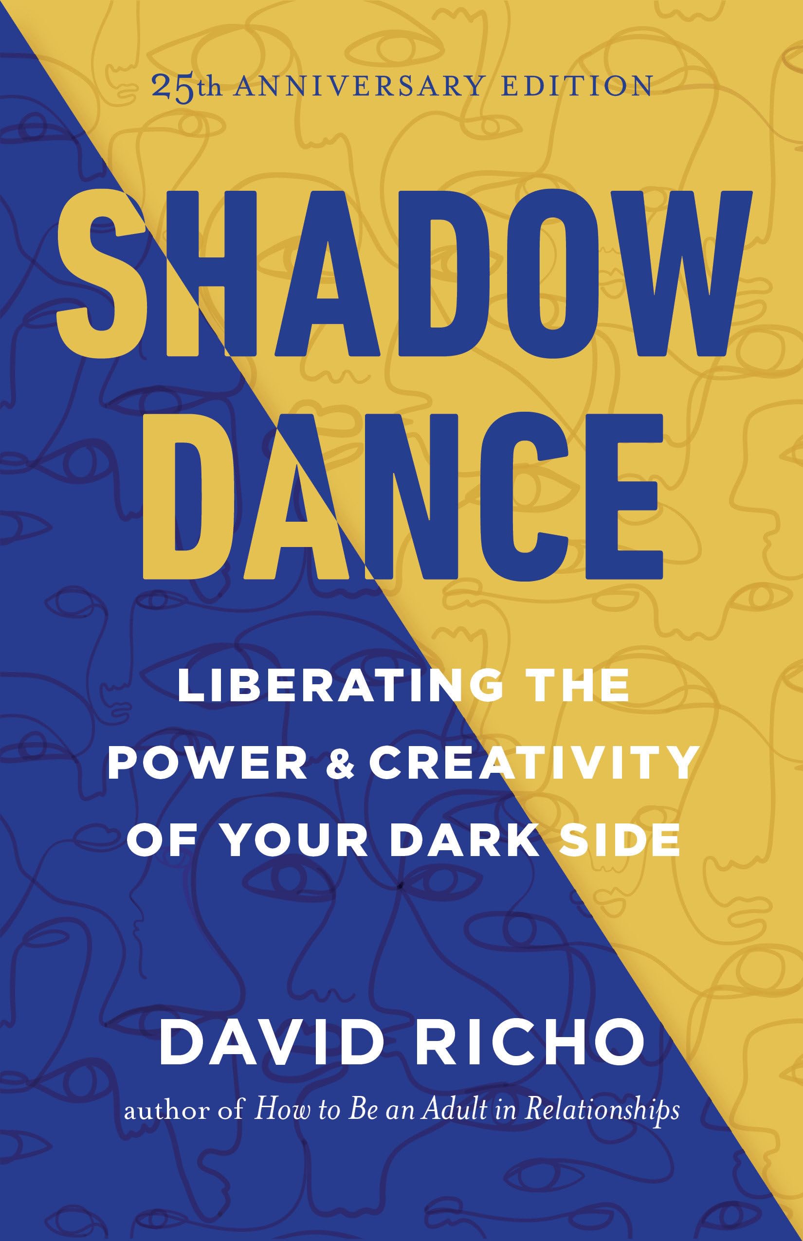 Shadow Dance: Liberating the Power and Creativity of Your Dark Side ...