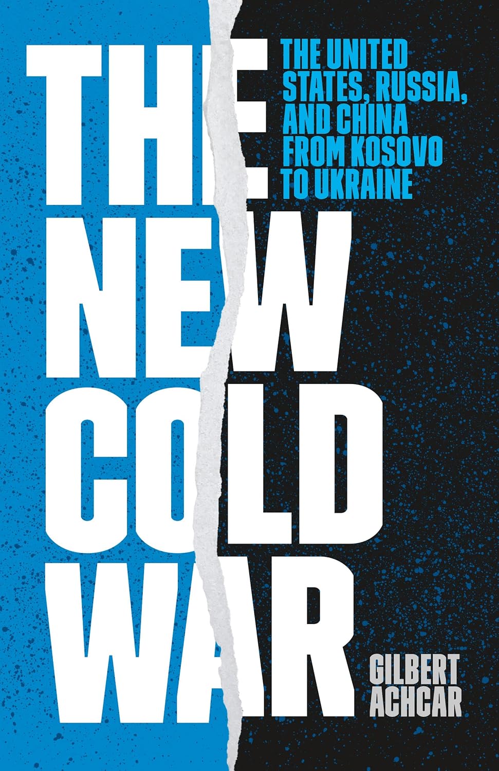 The New Cold War: The United States, Russia, and China from Kosovo to ...