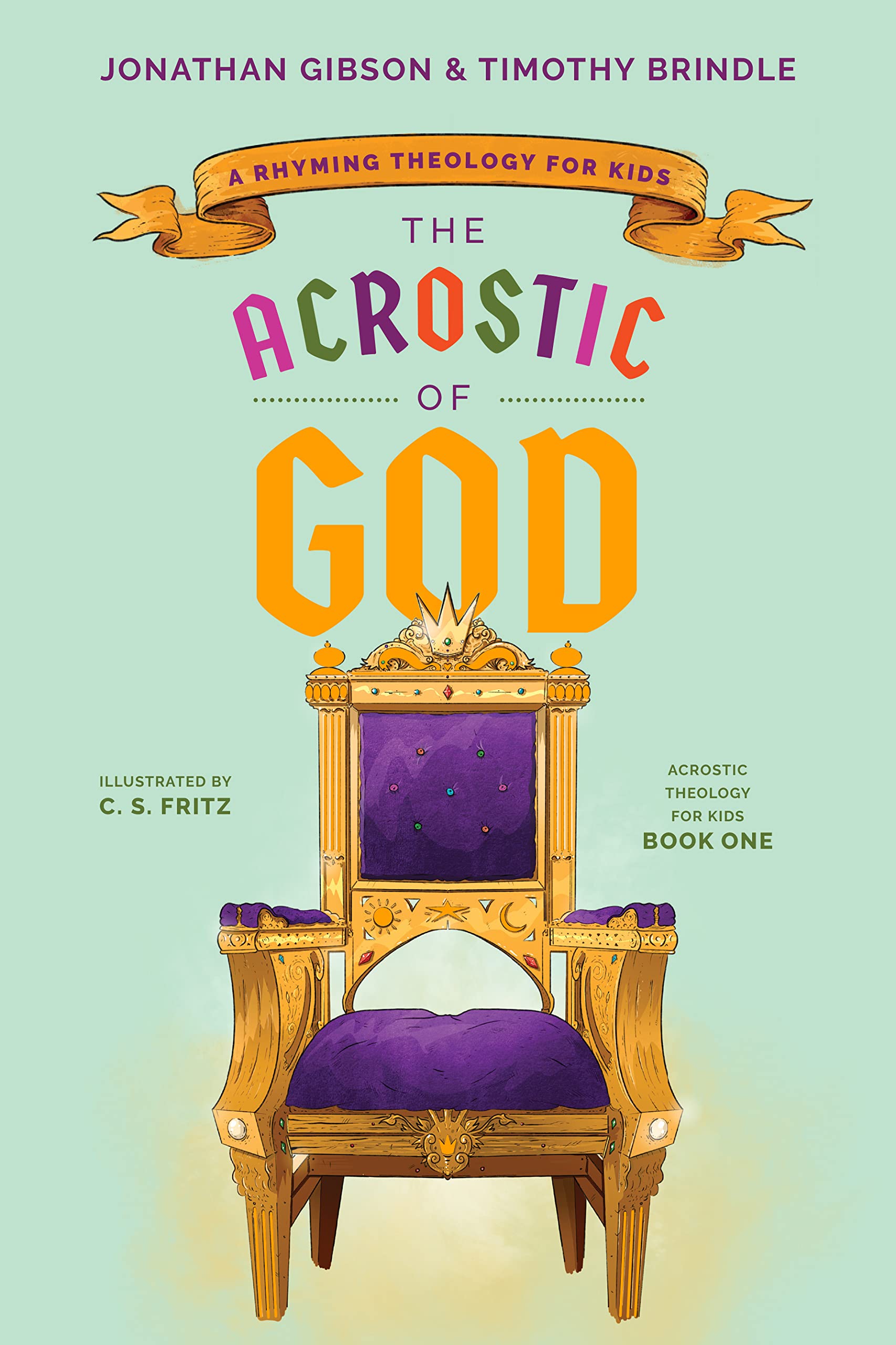 The Acrostic of God: A Rhyming Theology for Kids (Acrostic Theology for ...