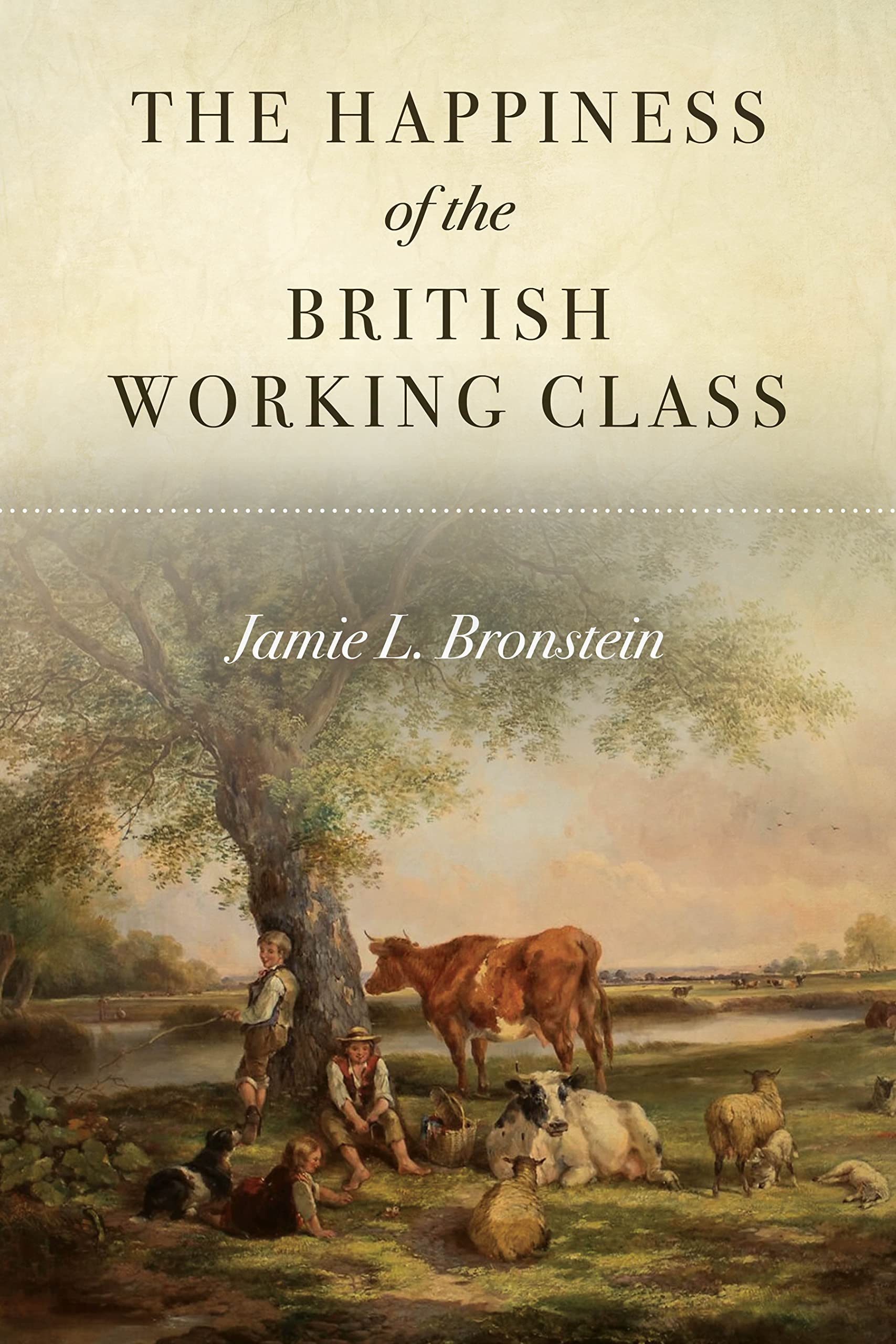 Amazon.com: The Happiness of the British Working Class: 9781503633841 ...