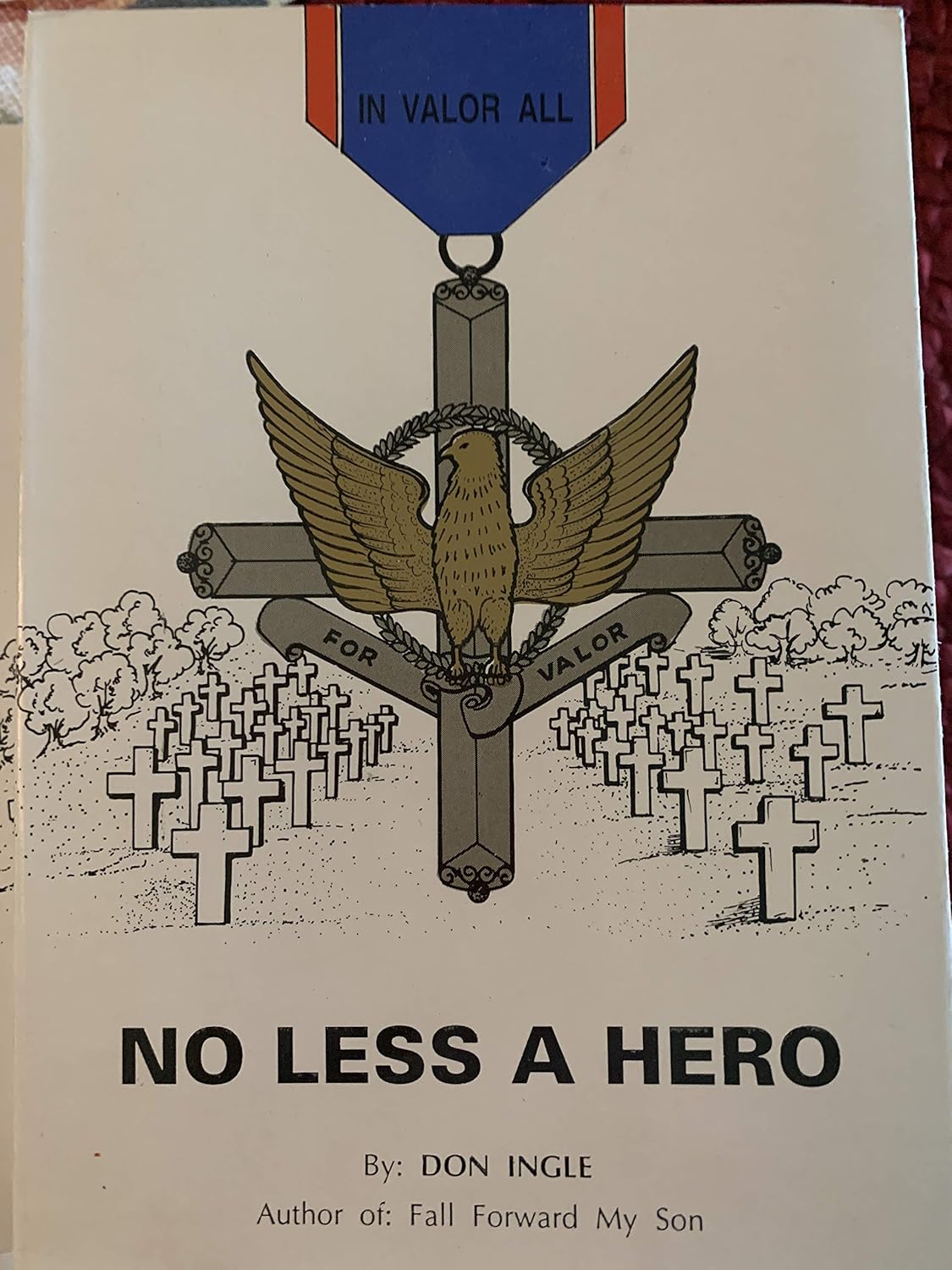 No Less a Hero: Donald F. Ingle: Amazon.com: Books