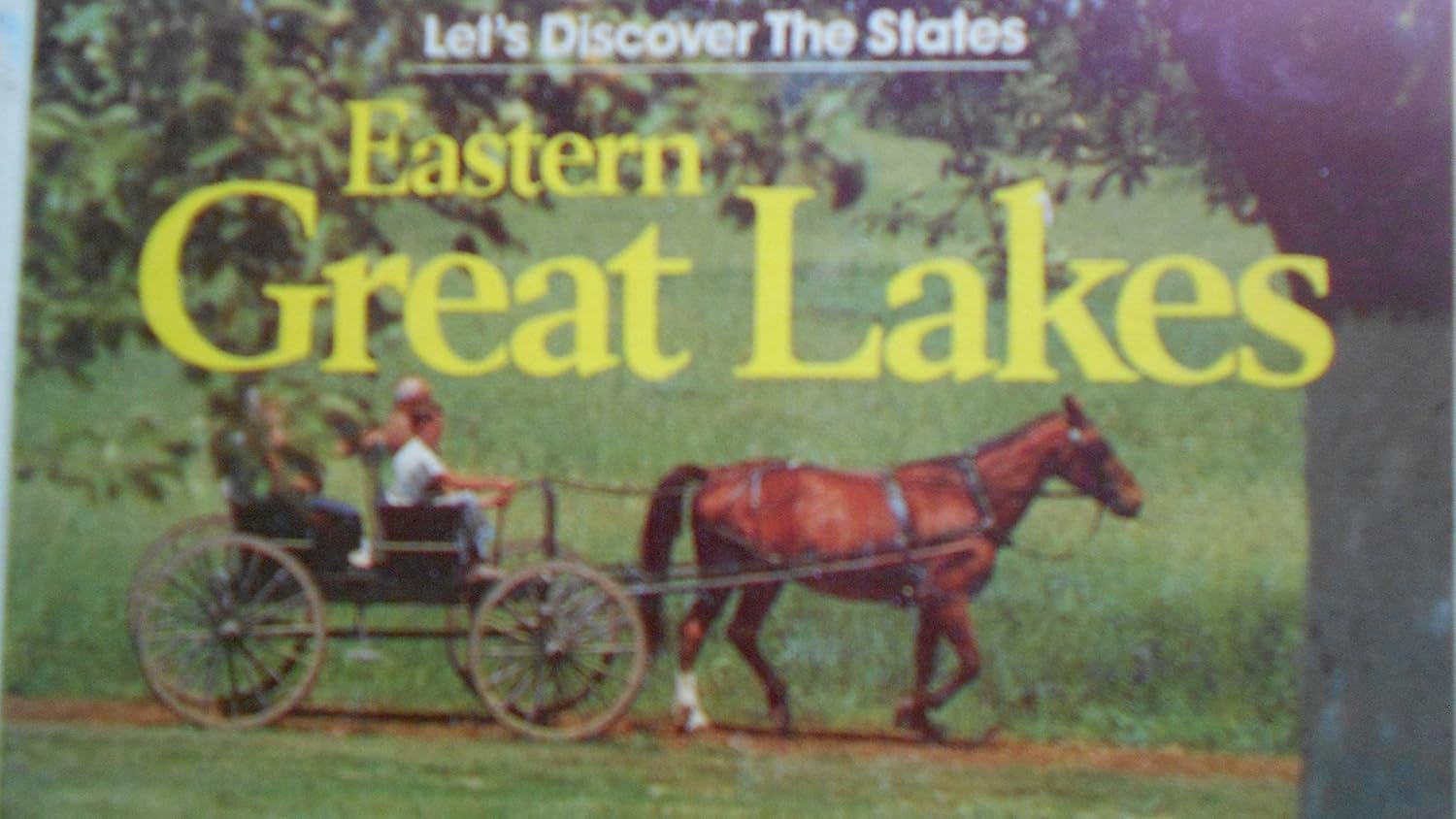 Eastern Great Lakes: Indiana, Michigan, Ohio (Let's Discover the States ...