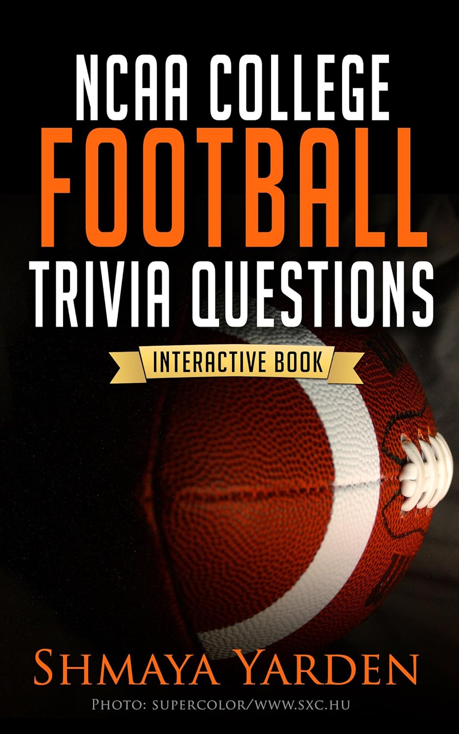 Sports Trivia: NCAA College Football Trivia Questions (The 101 Series ...