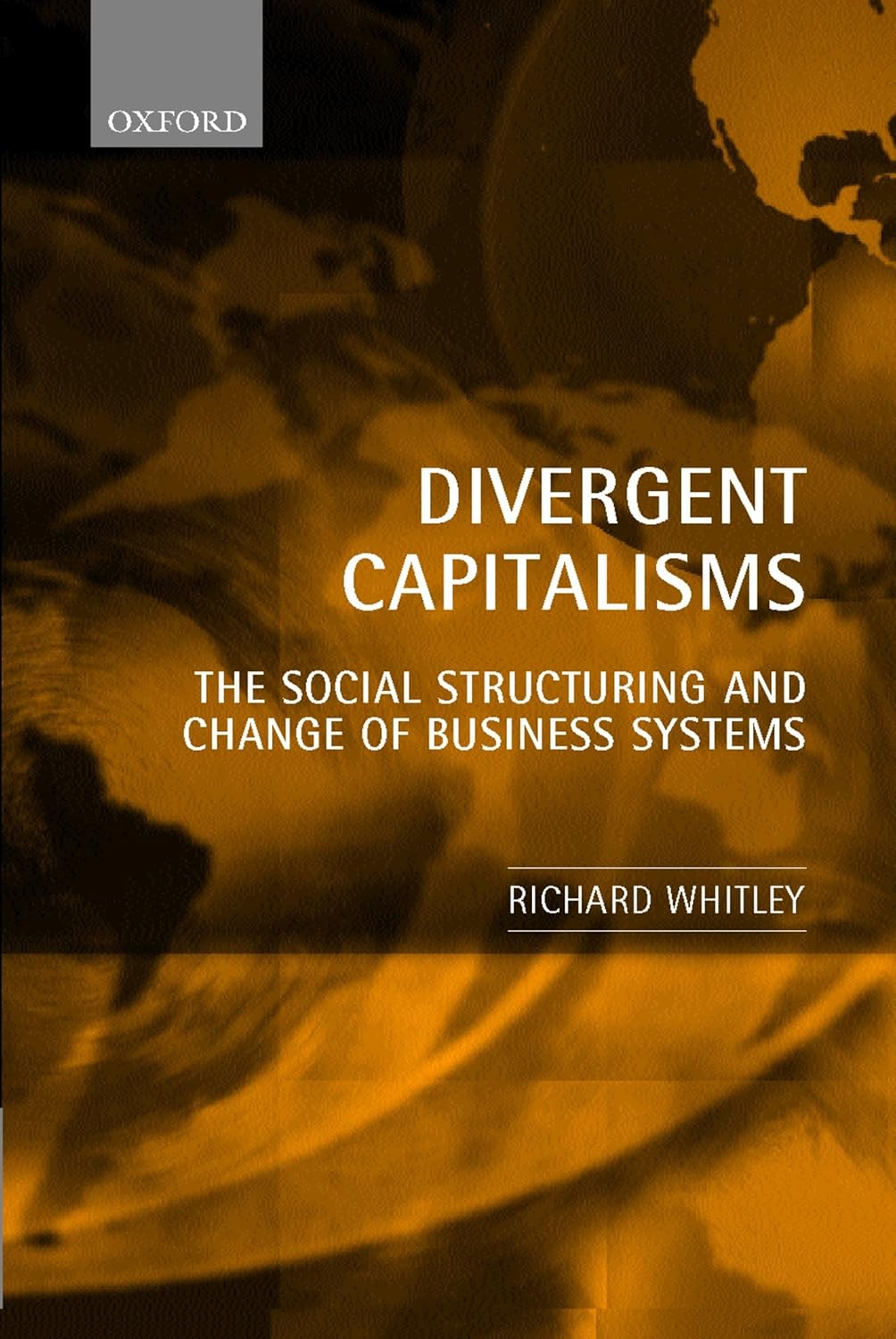 Divergent Capitalisms: The Social Structuring and Change of Business ...