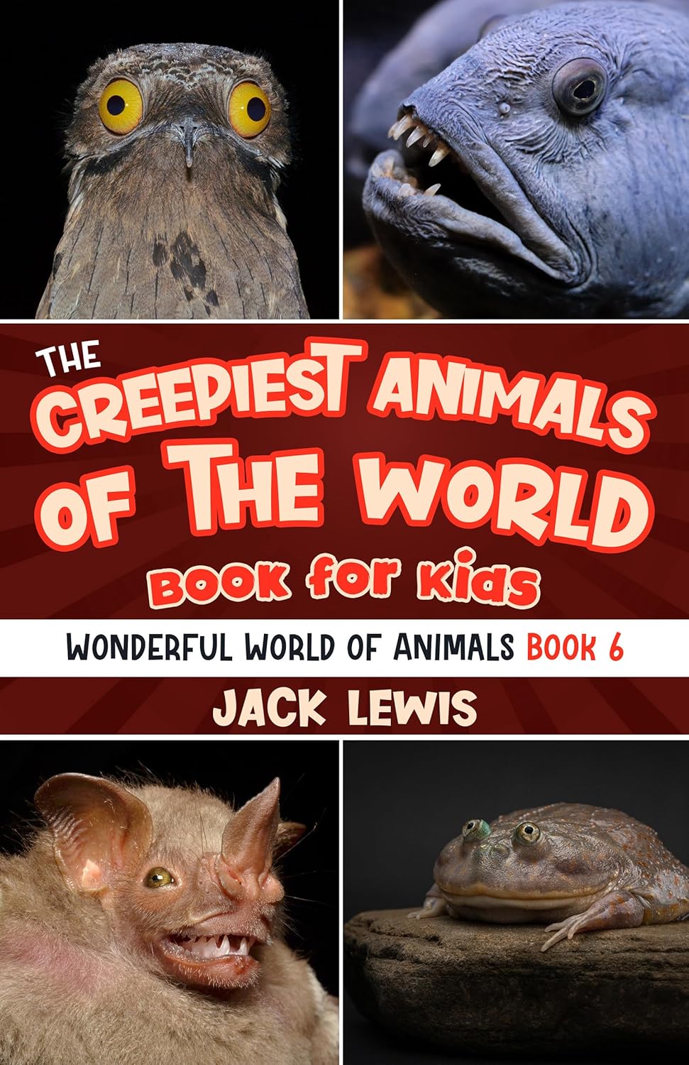 The Creepiest Animals of the World Book for Kids: Shocking photos and ...