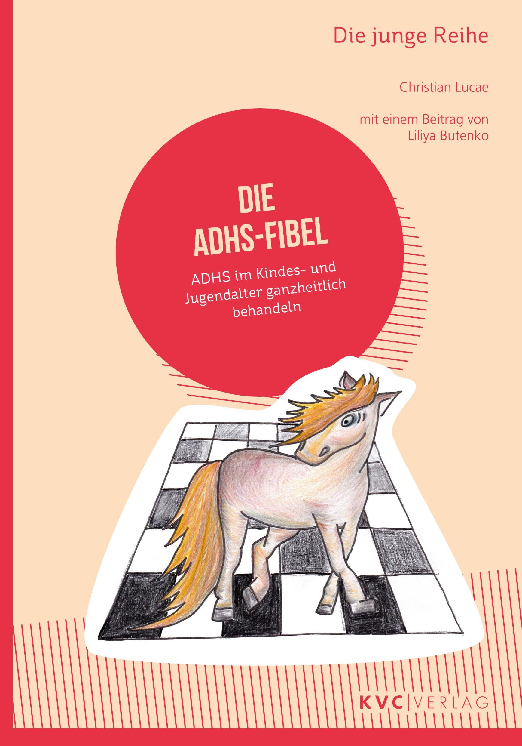 Die ADHS-Fibel: ADHS im Kindes- und Jugendalter ganzheitlich behandeln ...
