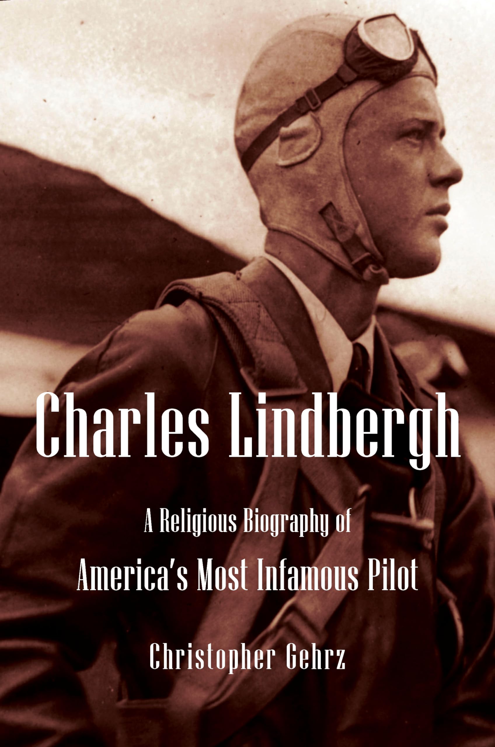 Amazon.com: Charles Lindbergh: A Religious Biography of America's Most ...