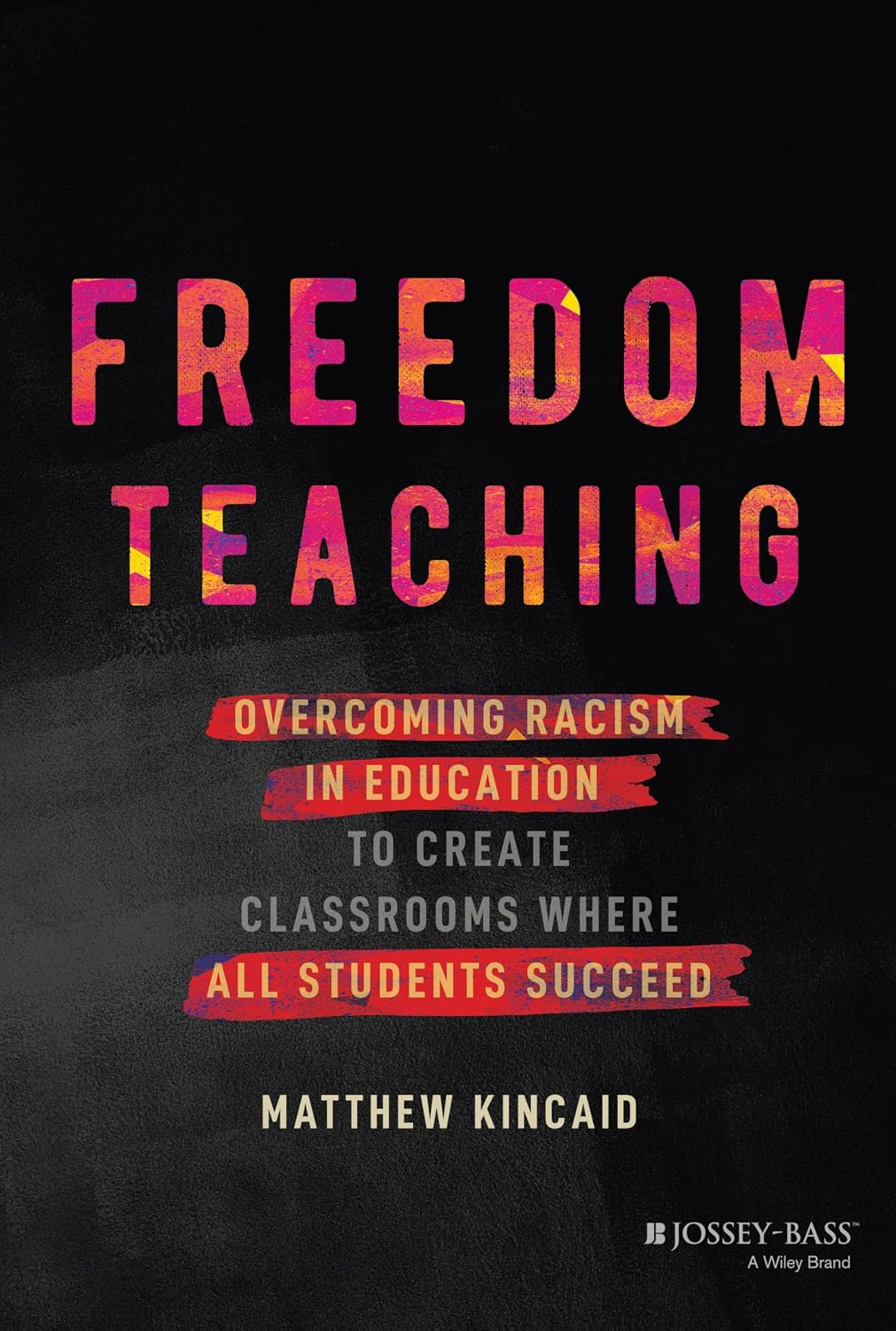 Amazon.com: Freedom Teaching: Overcoming Racism in Education to Create ...