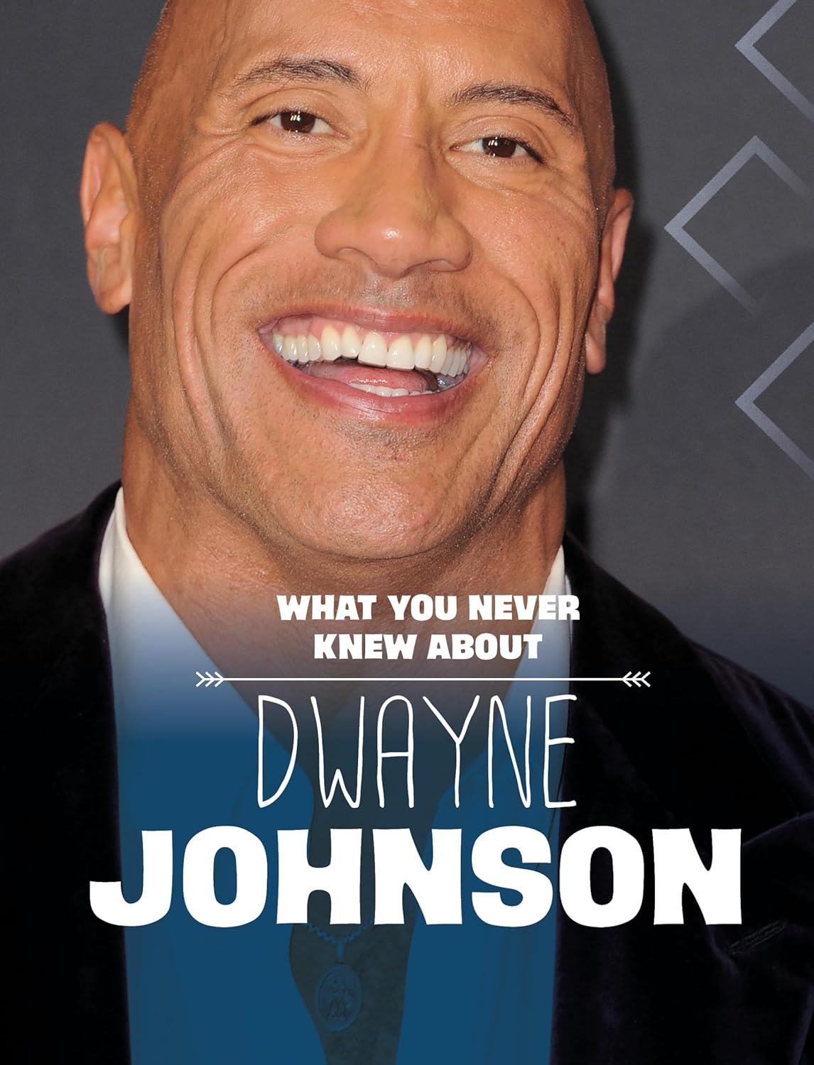 What You Never Knew About Dwayne Johnson (Behind the Scenes Biographies ...