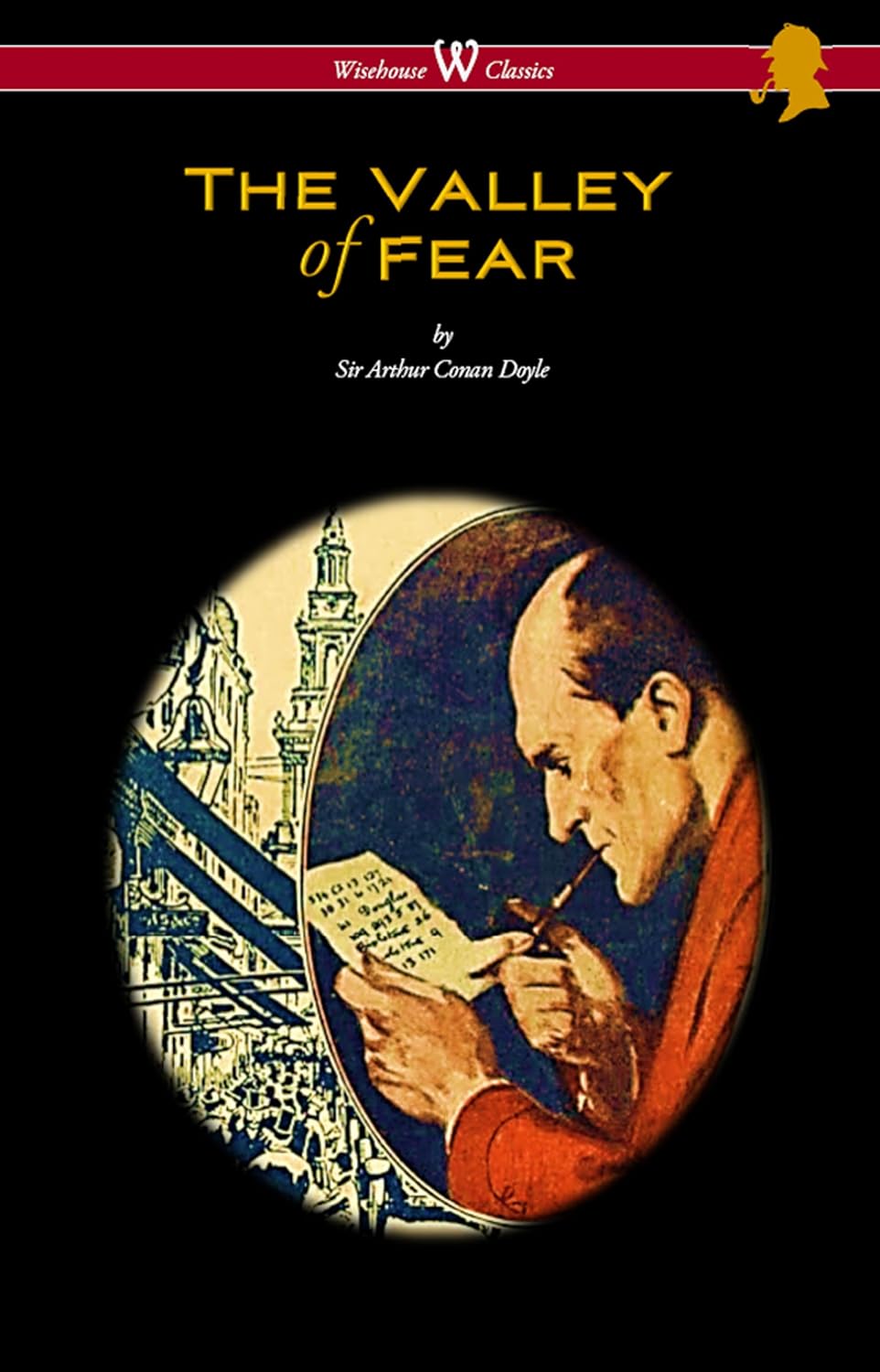 The Valley of Fear (Wisehouse Classics Edition - with original ...