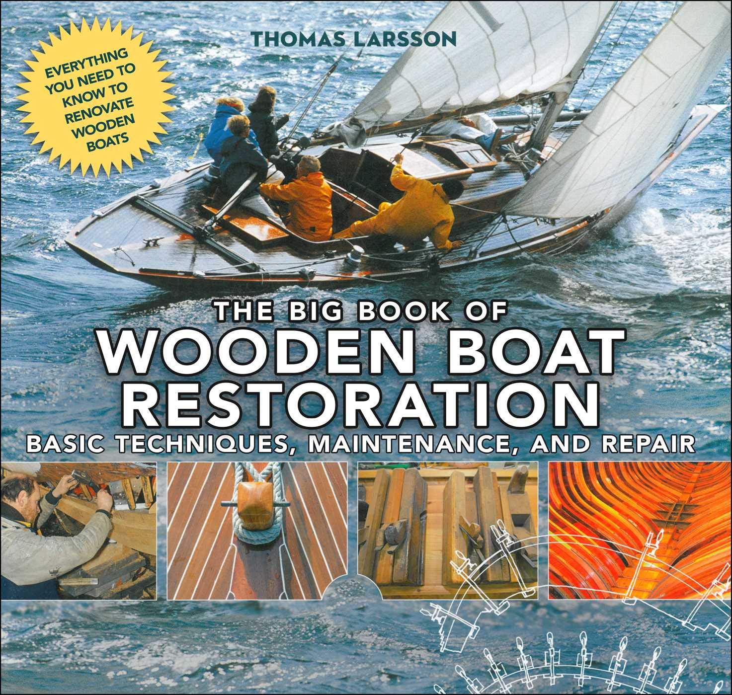The Big Book of Wooden Boat Restoration: Basic Techniques, Maintenance ...