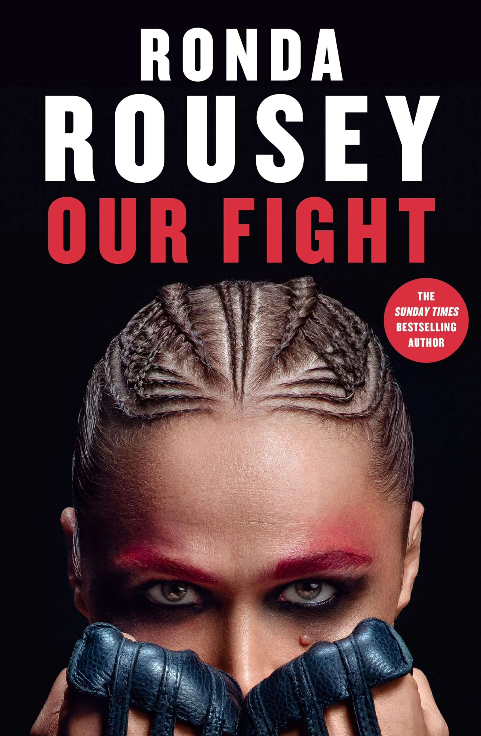 Our Fight: The new inspirational memoir from the UFC and WWE icon for ...