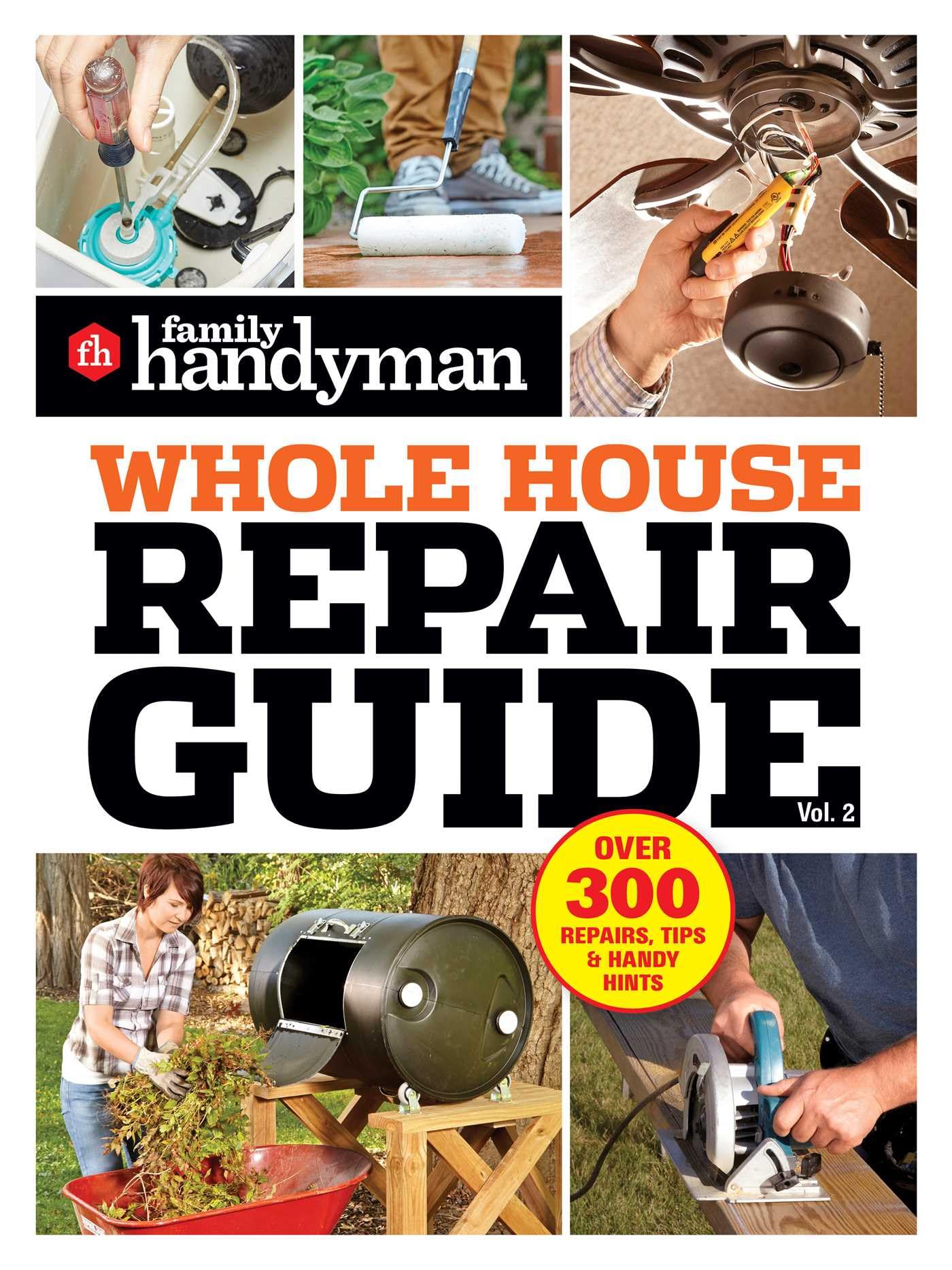 Family Handyman Whole House Repair Guide Vol. 2: 300+ Step-by-Step ...