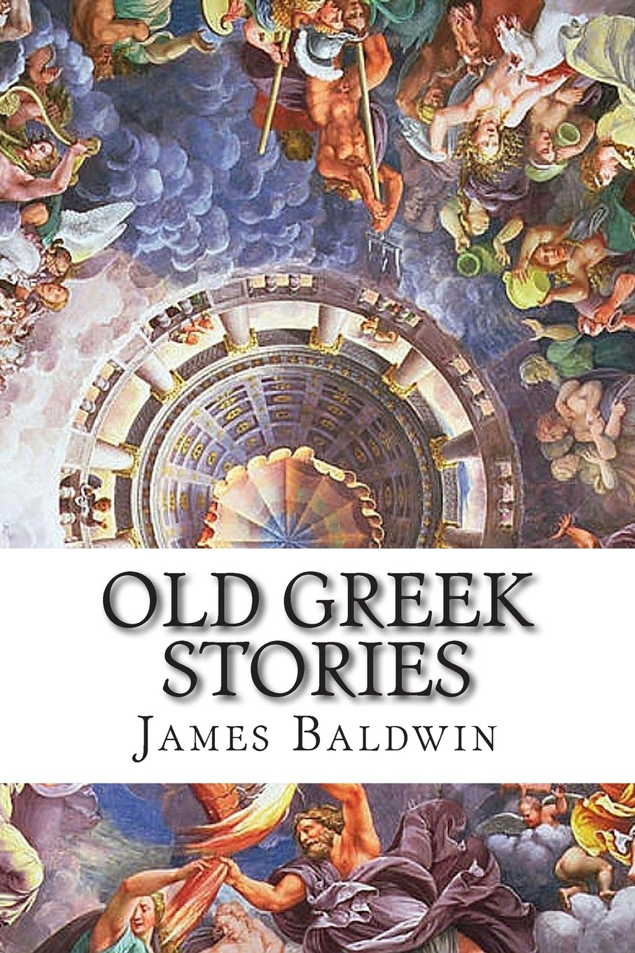 Old Greek Stories: Baldwin, mr James: 9781515177388: Amazon.com: Books