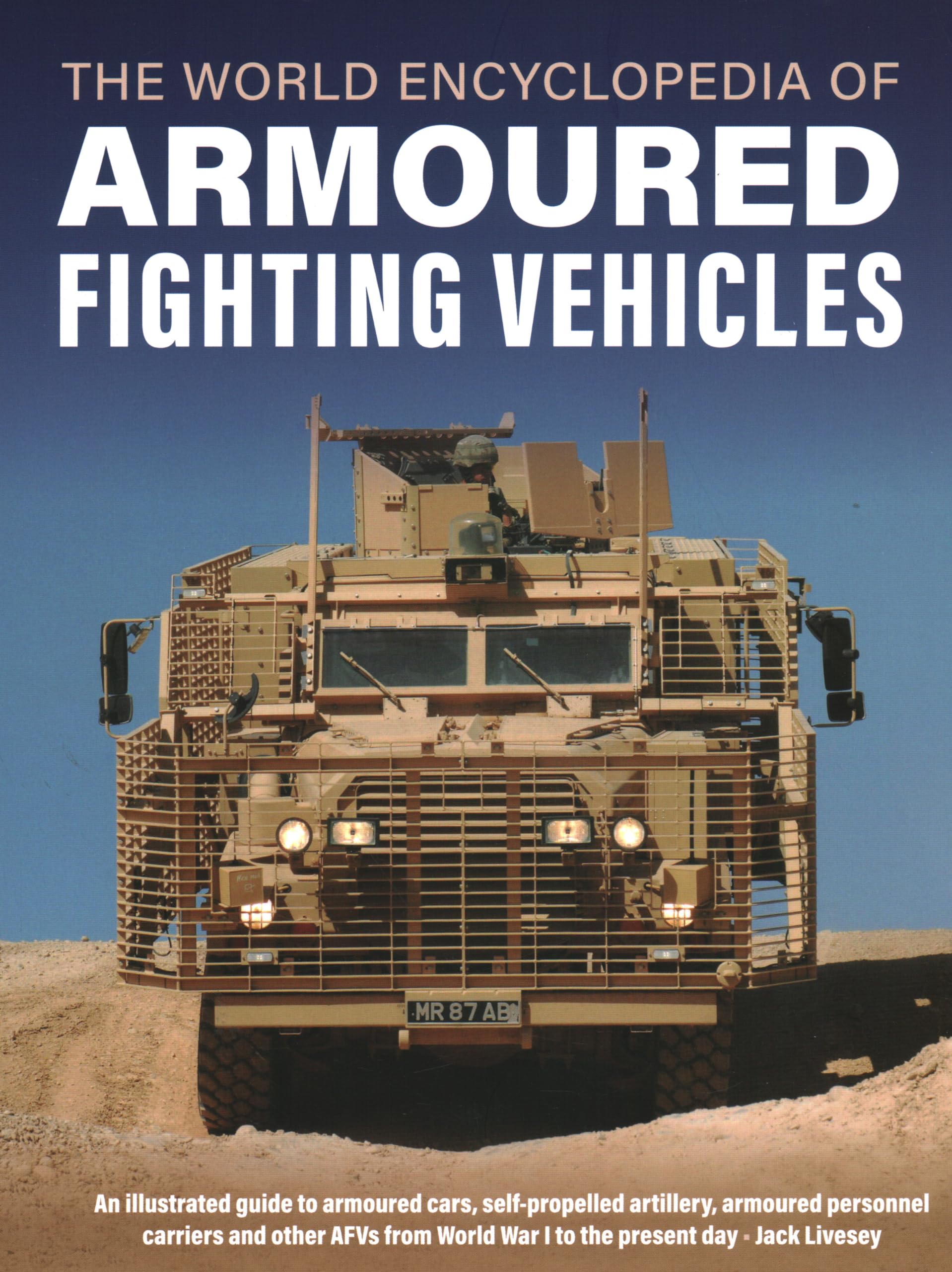 World Encyclopedia of Armoured Fighting Vehicles: An Illustrated Guide ...