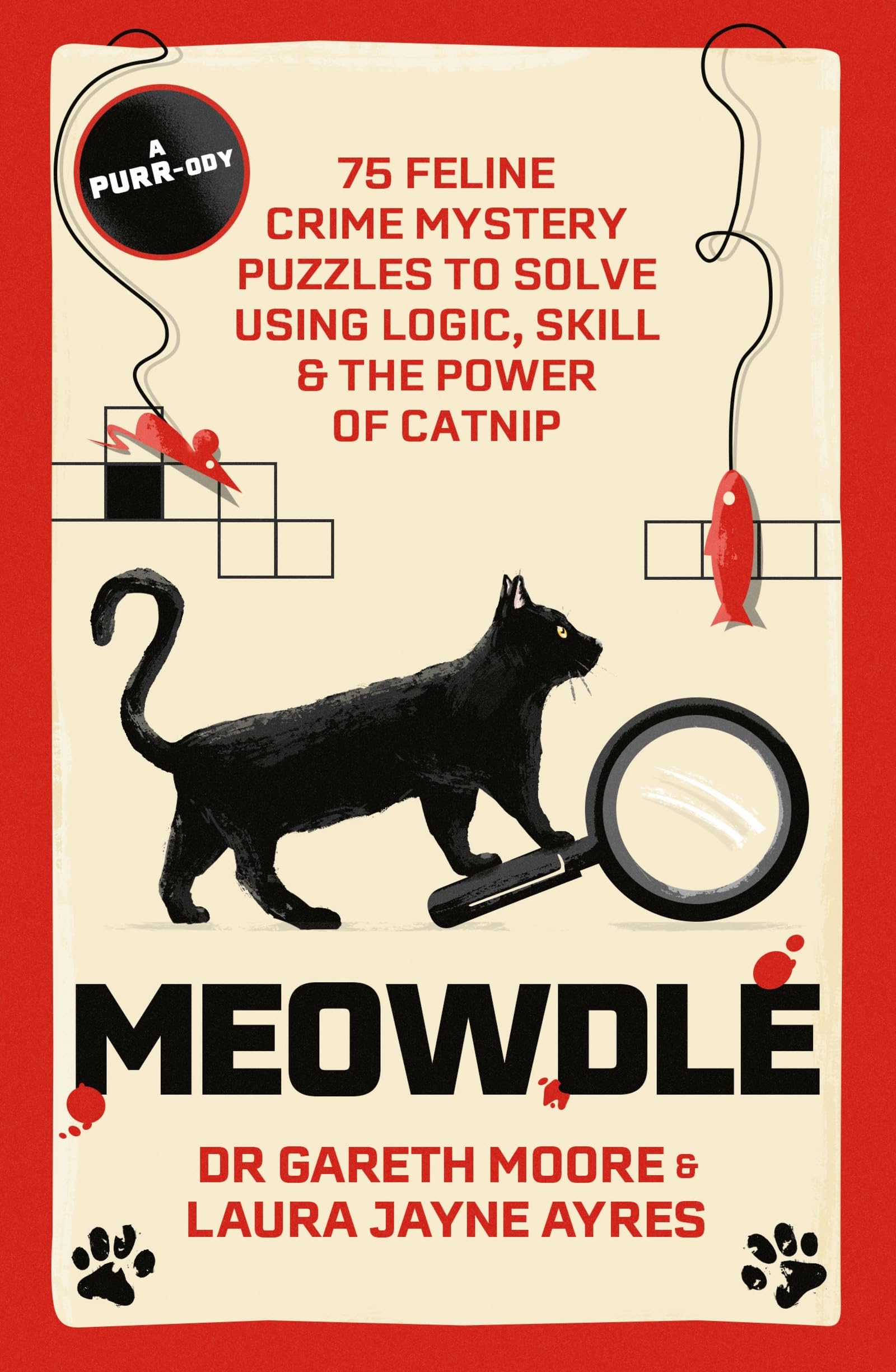 Meowdle: 75 Feline Crime Puzzles to Solve Using Logic, Skill and the ...