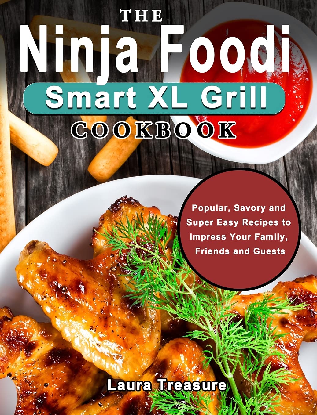 The Ninja Foodi Smart XL Grill Cookbook: Popular, Savory and Super Easy ...