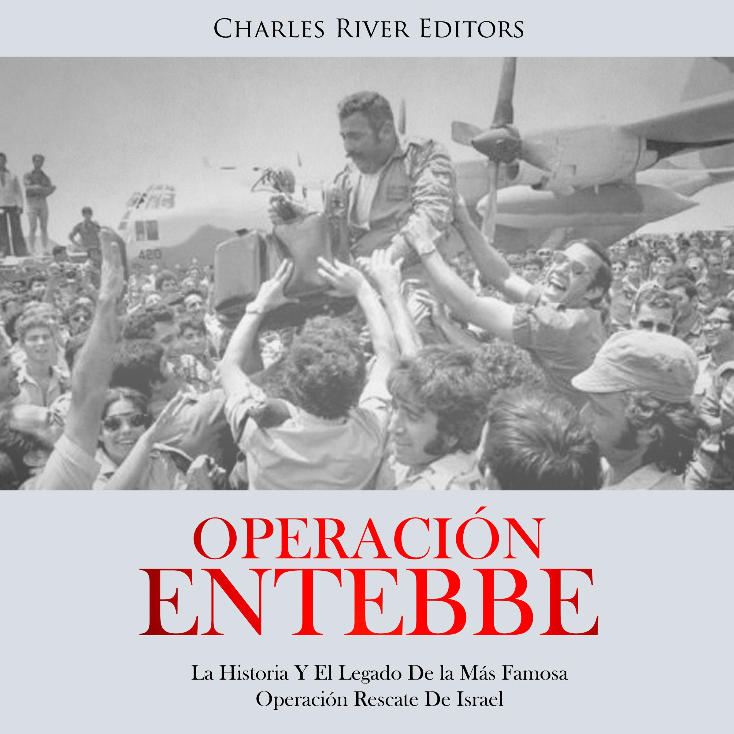 Buy Operación Entebbe: La Historia Y El Legado De la Más Famosa ...