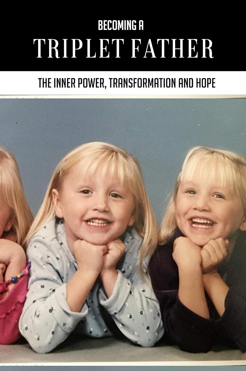 Amazon.com: Becoming A Triplet Father: The Inner Power, Transformation ...