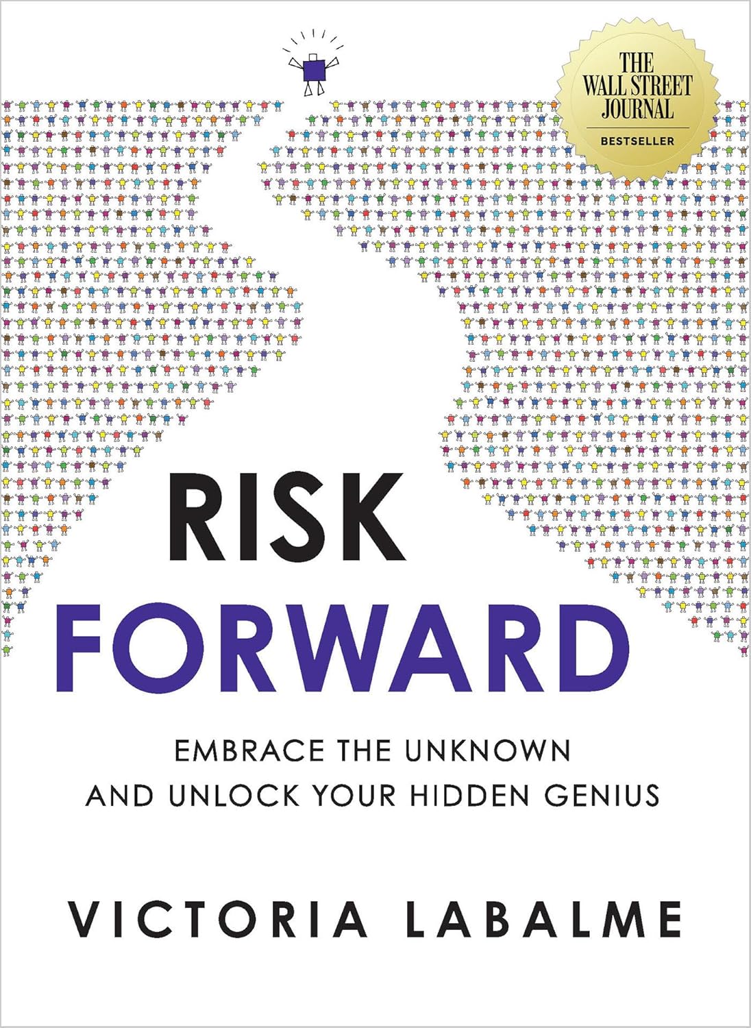 Risk Forward: Embrace the Unknown and Unlock Your Hidden Genius ...