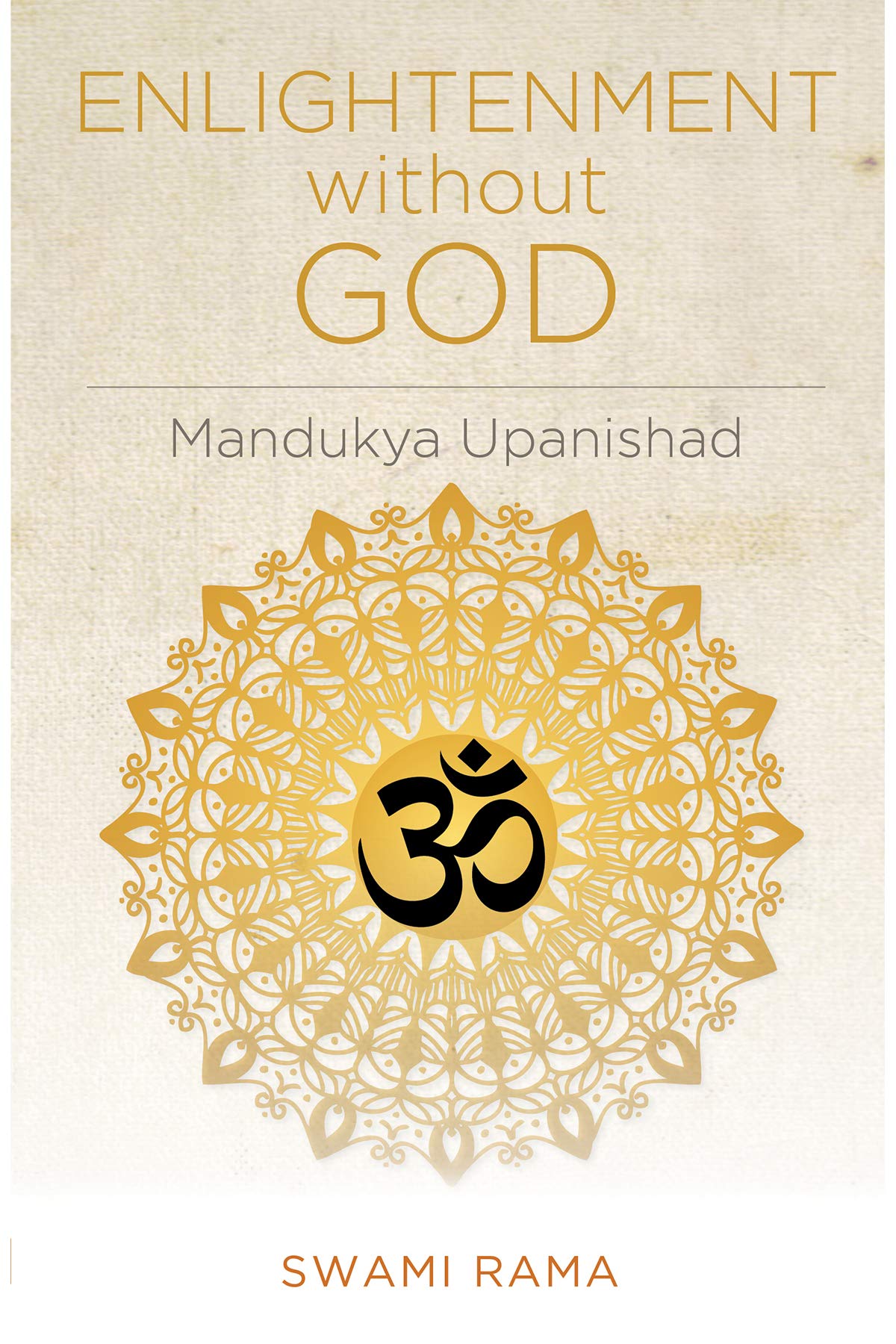 Enlightenment Without God (Mandukya Upanishad): Rama Himalayan ...