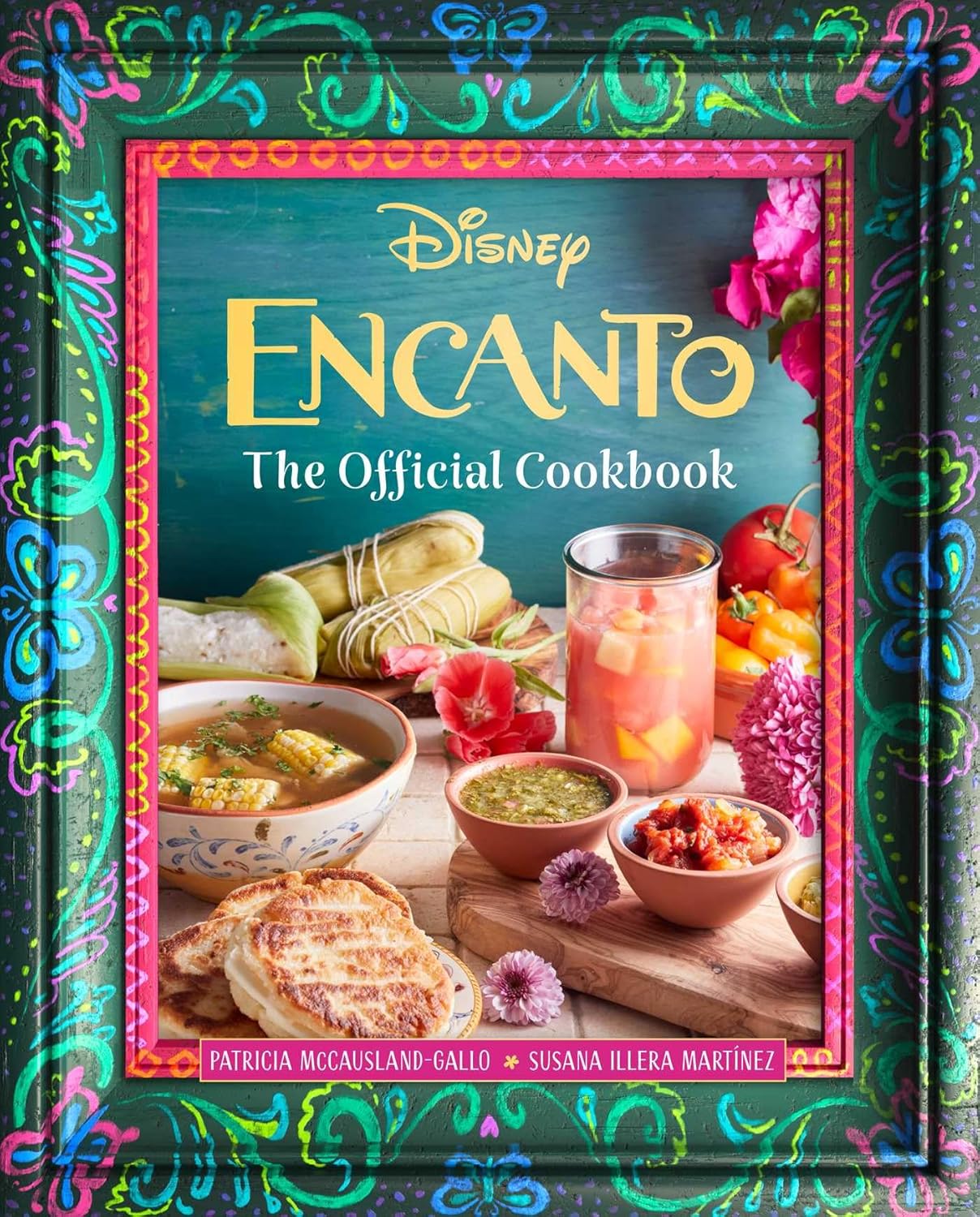 Encanto: The Official Cookbook (Disney): McCausland-Gallo, Patricia ...