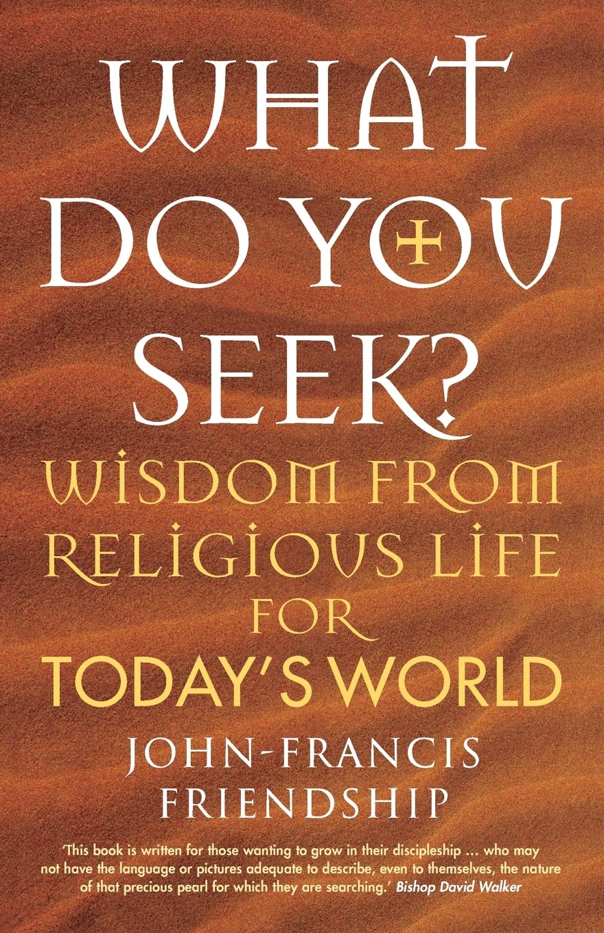 What Do You Seek?: Wisdom from religious life for today's world: Amazon ...