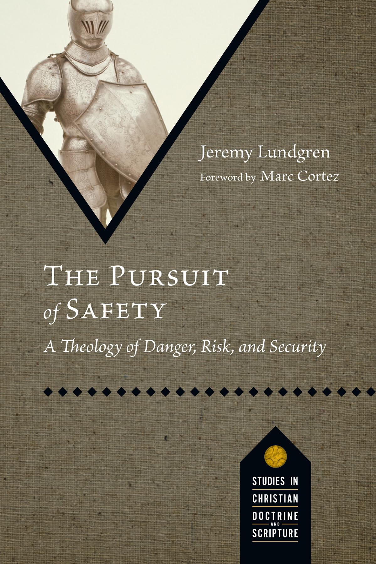 The Pursuit of Safety: A Theology of Danger, Risk, and Security ...