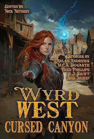 Amazon.com: Cursed Canyon: Wyrd West (Raconteur Press Anthologies Book 39) eBook : Nethery, Nick ...