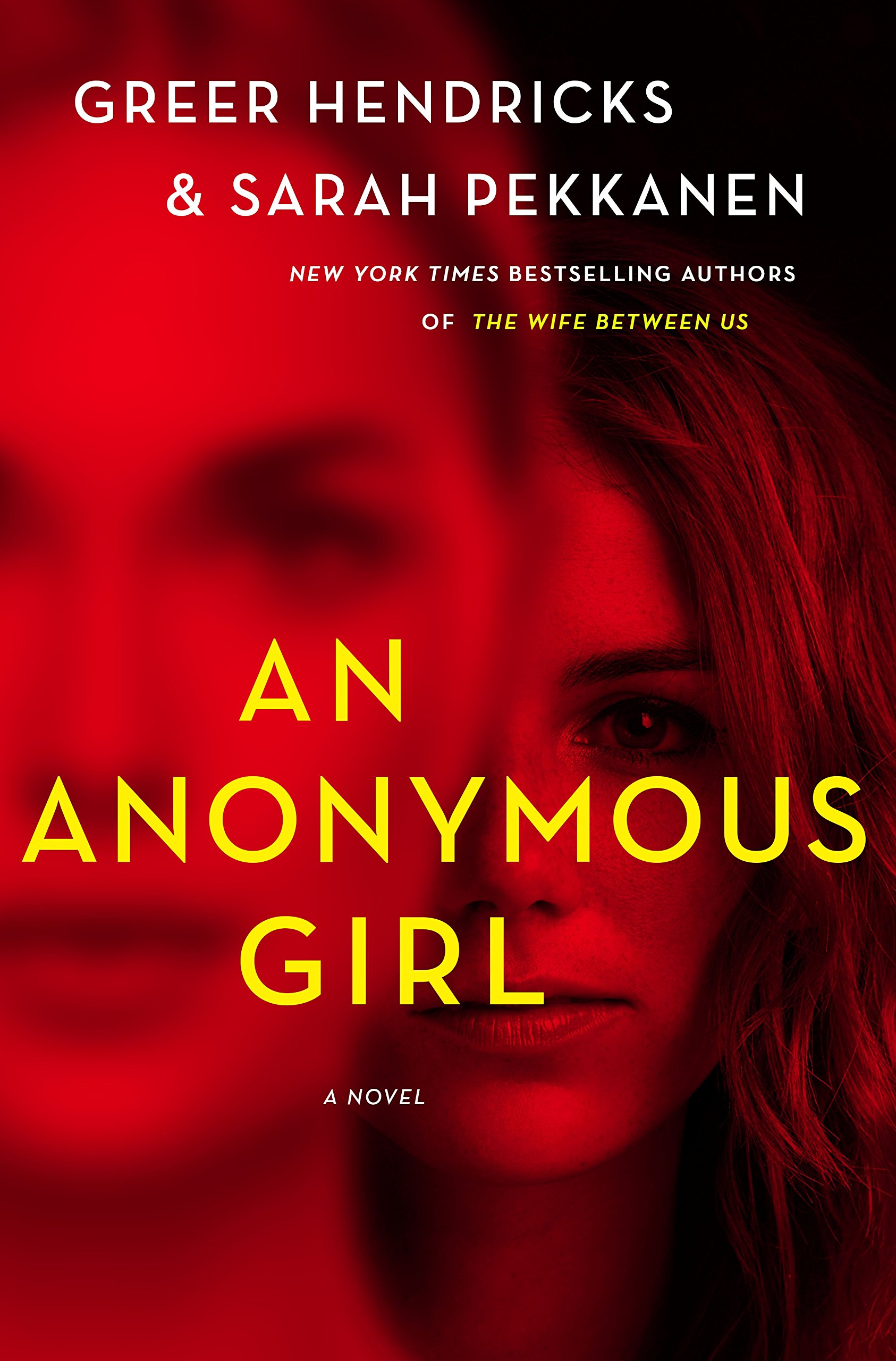 An Anonymous Girl: A Novel: Hendricks, Greer, Pekkanen, Sarah ...