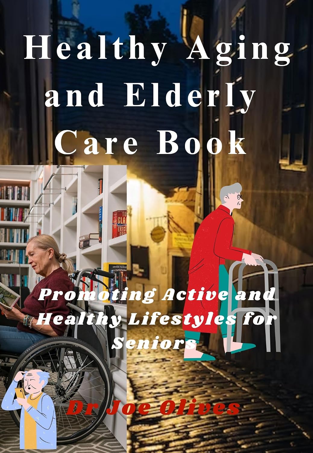 Healthy Aging and Elderly Care Book: Promoting Active and Healthy ...