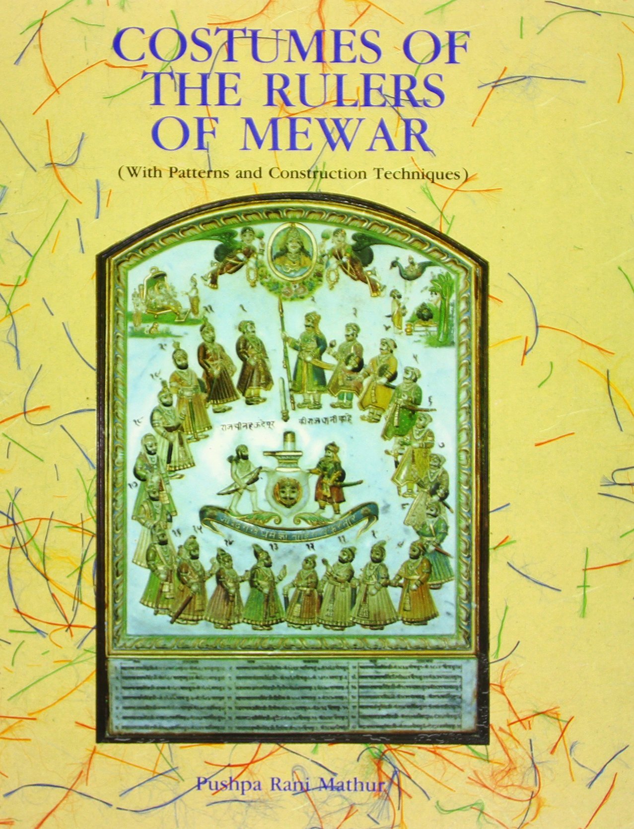 Costumes of the Rulers of Mewar: With Patterns and Construction ...