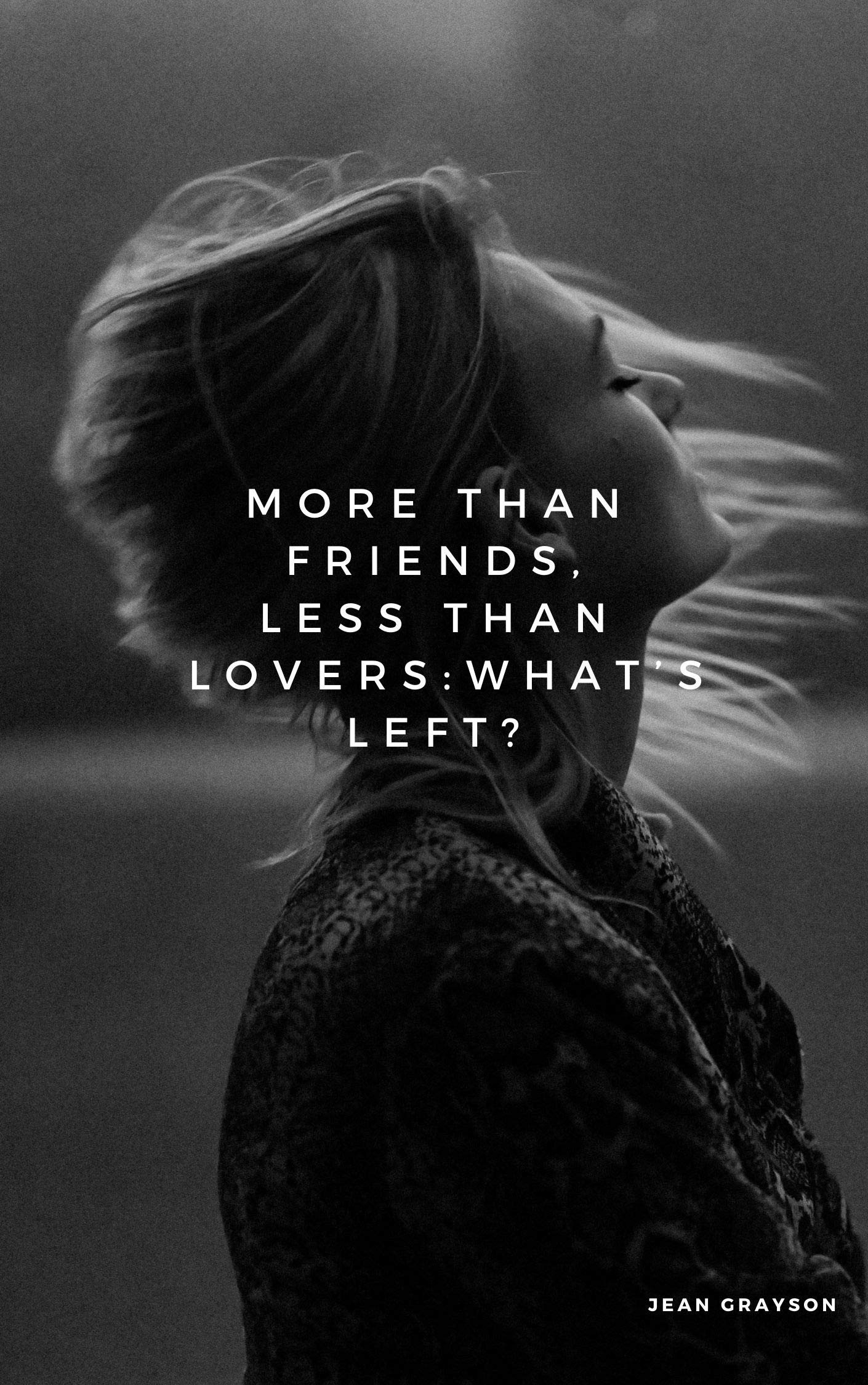 More Than Friends Less Than Lovers Quotes