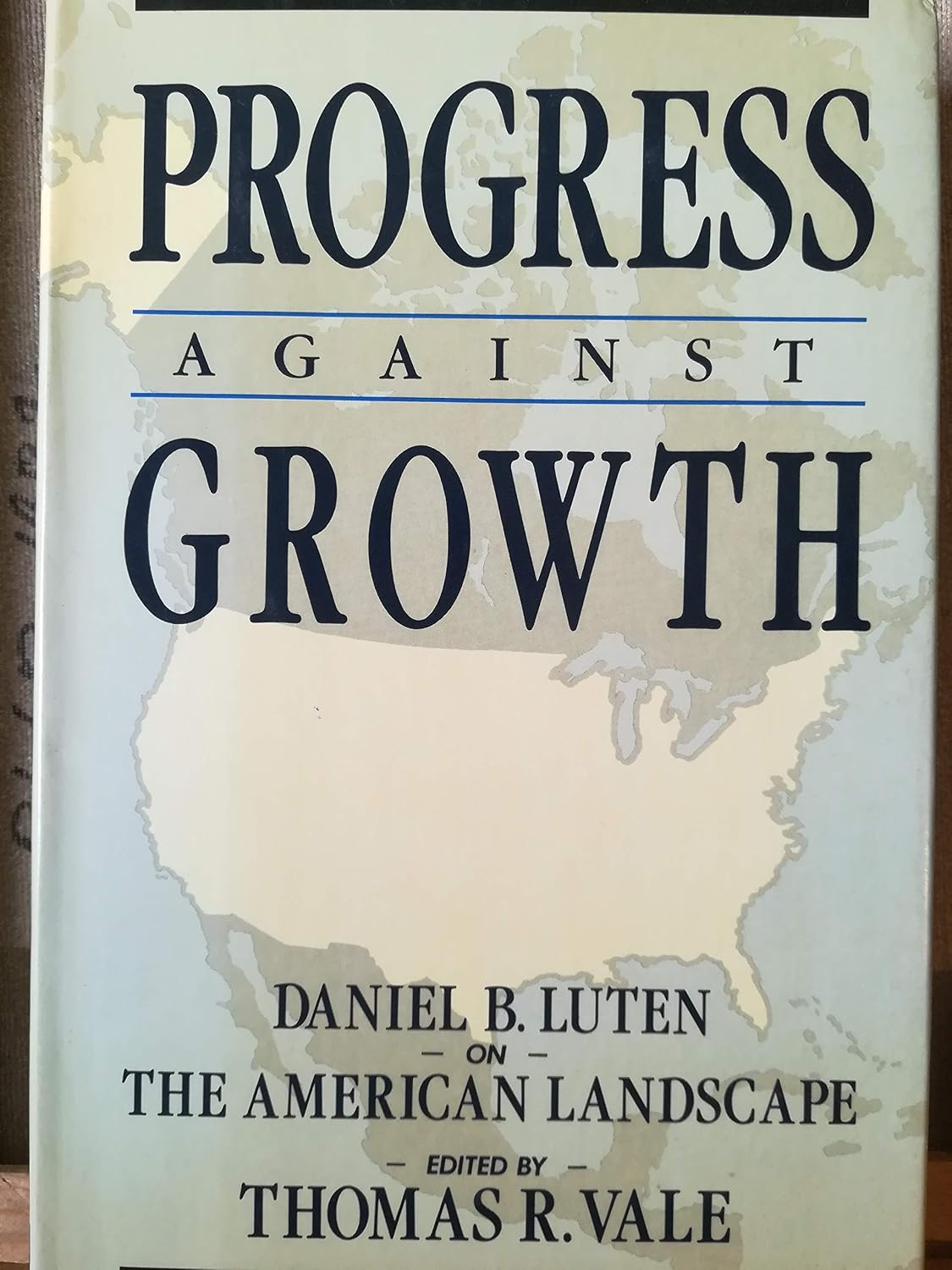 Progress Against Growth: Daniel B. Luten on the American Landscape ...