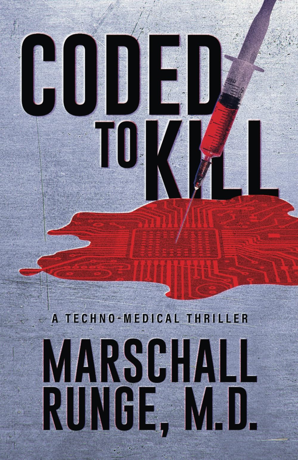 Amazon.com: Coded to Kill: A Techno-Medical Thriller: 9781637589250 ...
