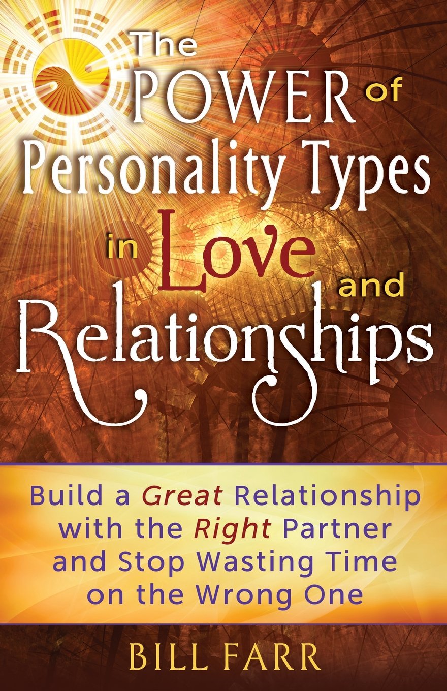 The Power of Personality Types in Love and Relationships: Build a Great ...