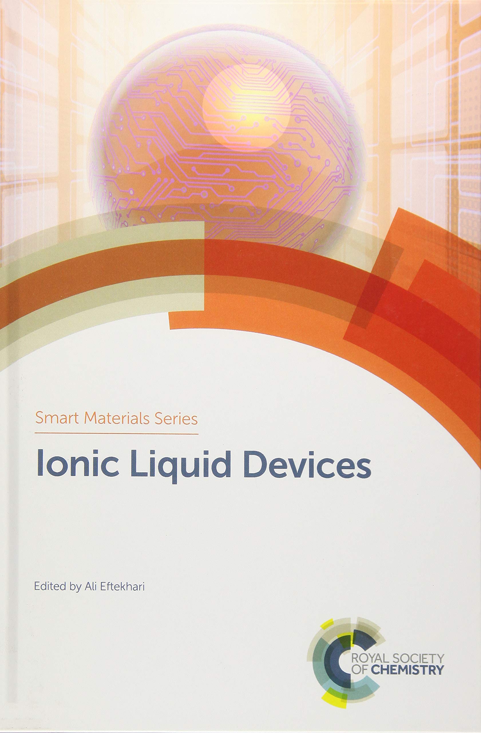 Ionic Liquid Devices (Smart Materials Series, Volume 29): Eftekhari ...